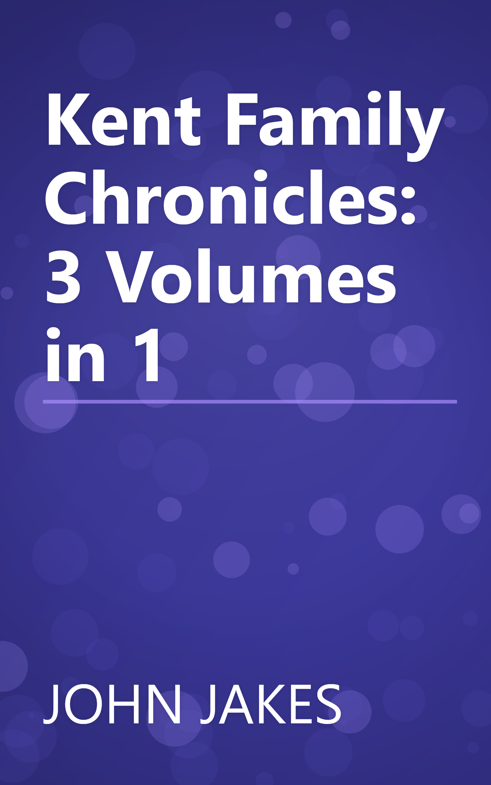 Kent Family Chronicles: 3 Volumes in 1 book cover