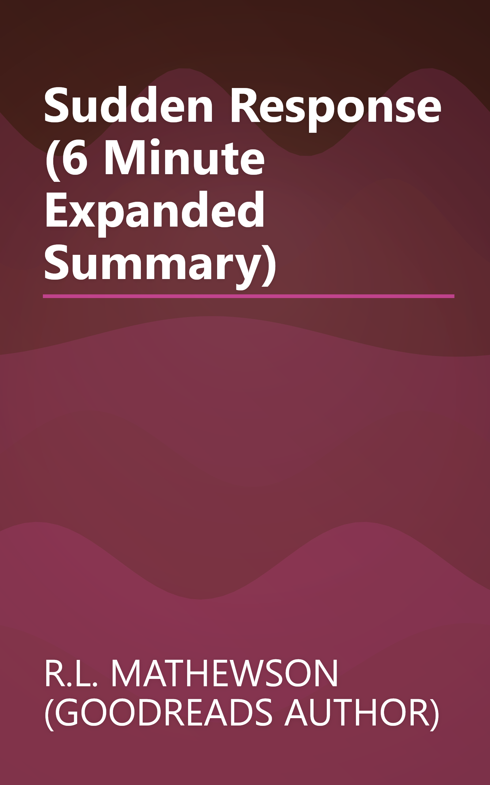 Sudden Response (6 Minute   Expanded Summary) book cover