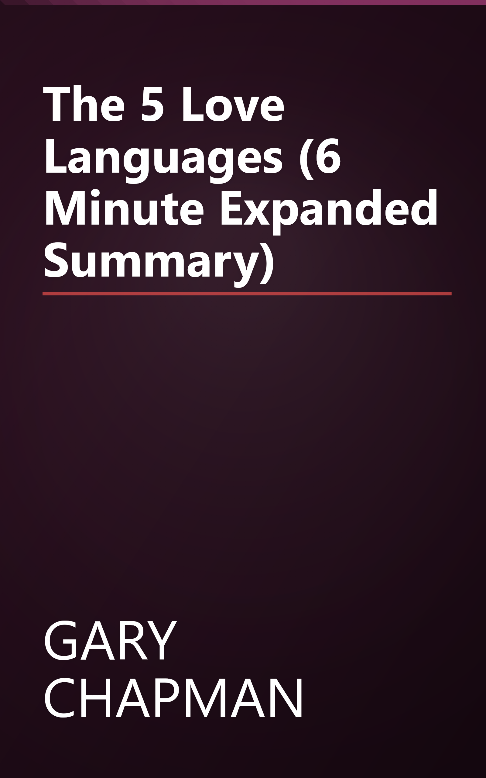 The 5 Love Languages (6 Minute   Expanded Summary) book cover