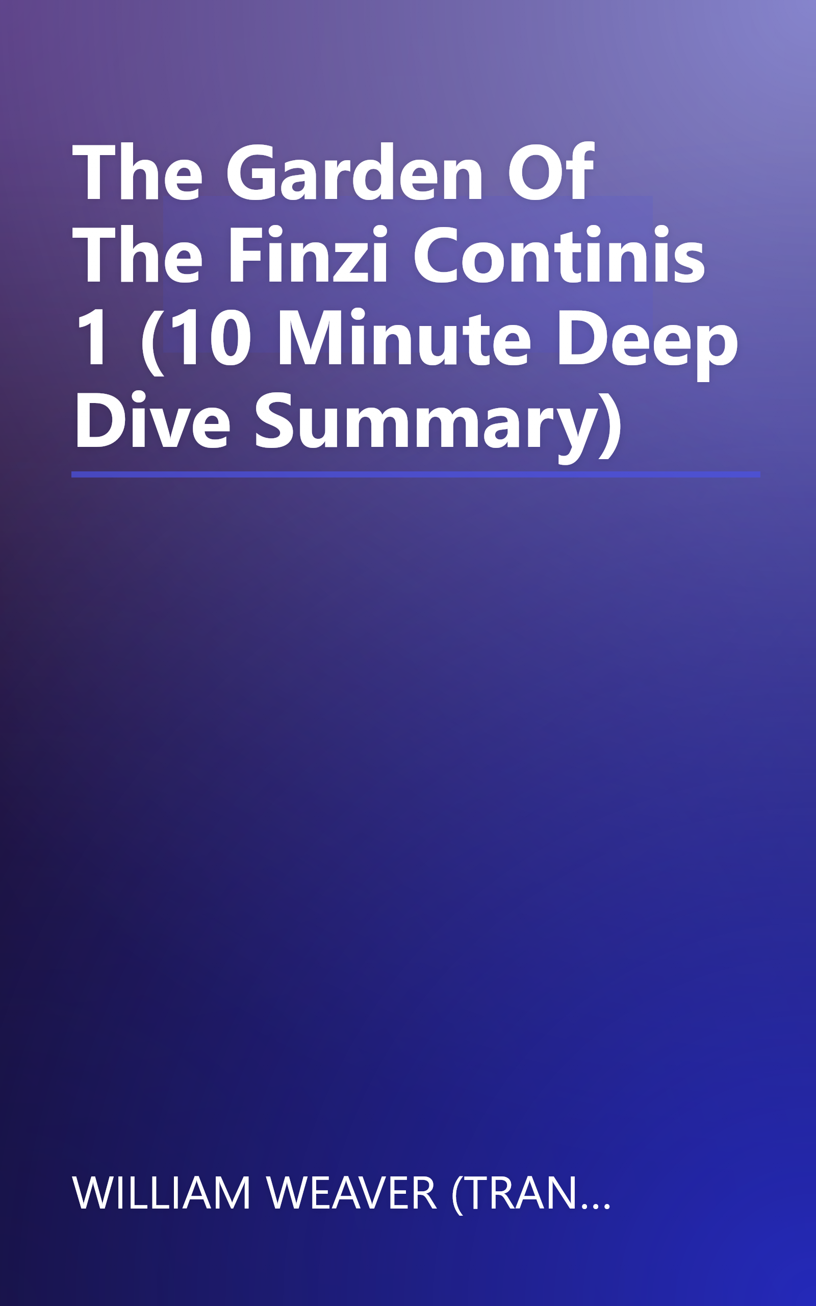 The Garden Of The Finzi Continis 1 (10 Minute   Deep Dive Summary) book cover