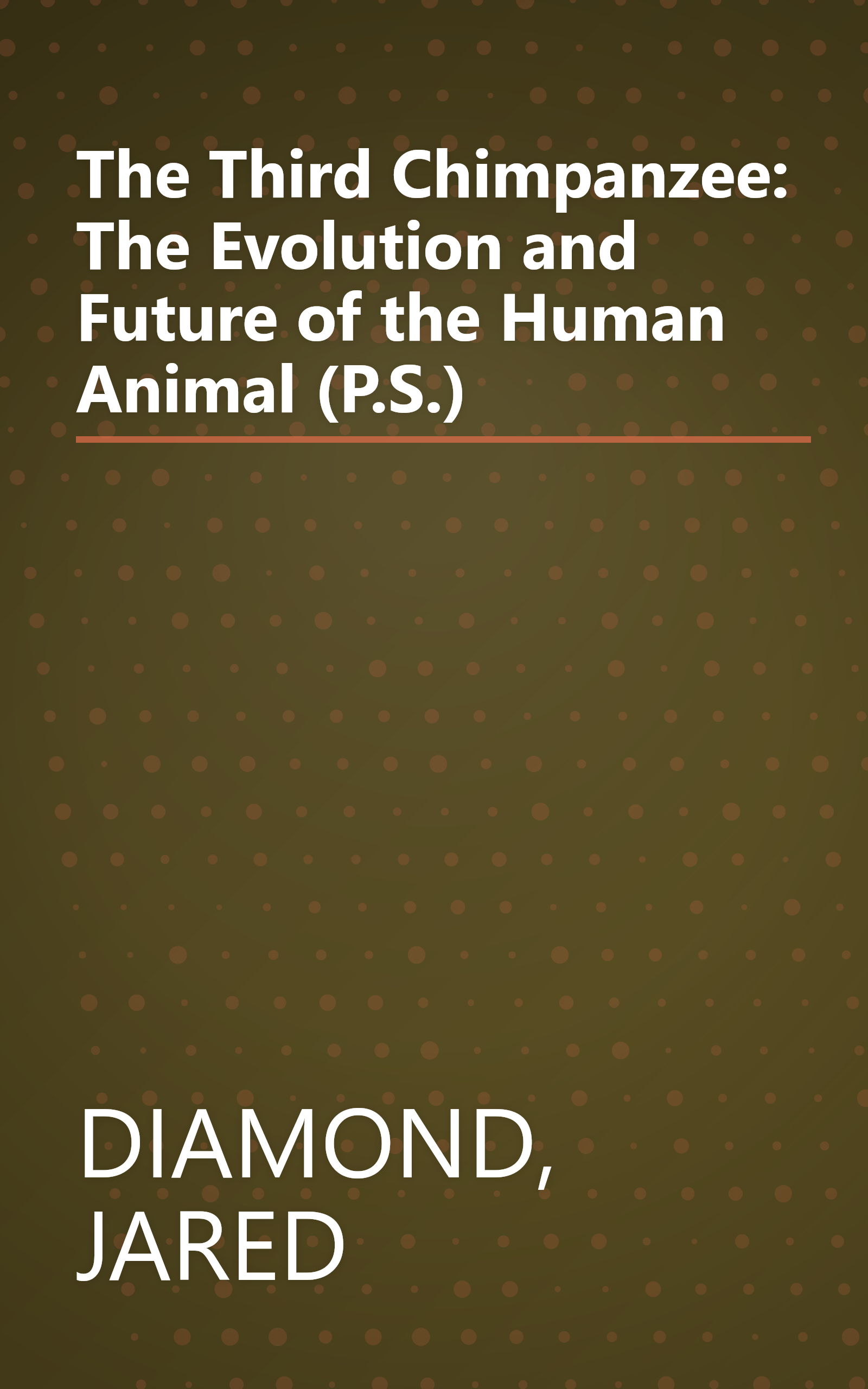 The Third Chimpanzee: The Evolution and Future of the Human Animal (P.S.) book cover