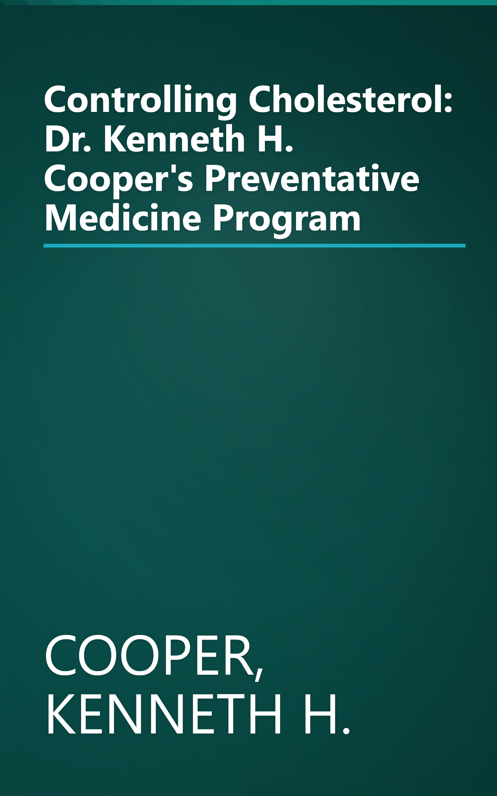 Controlling Cholesterol: Dr. Kenneth H. Cooper's Preventative Medicine Program book cover