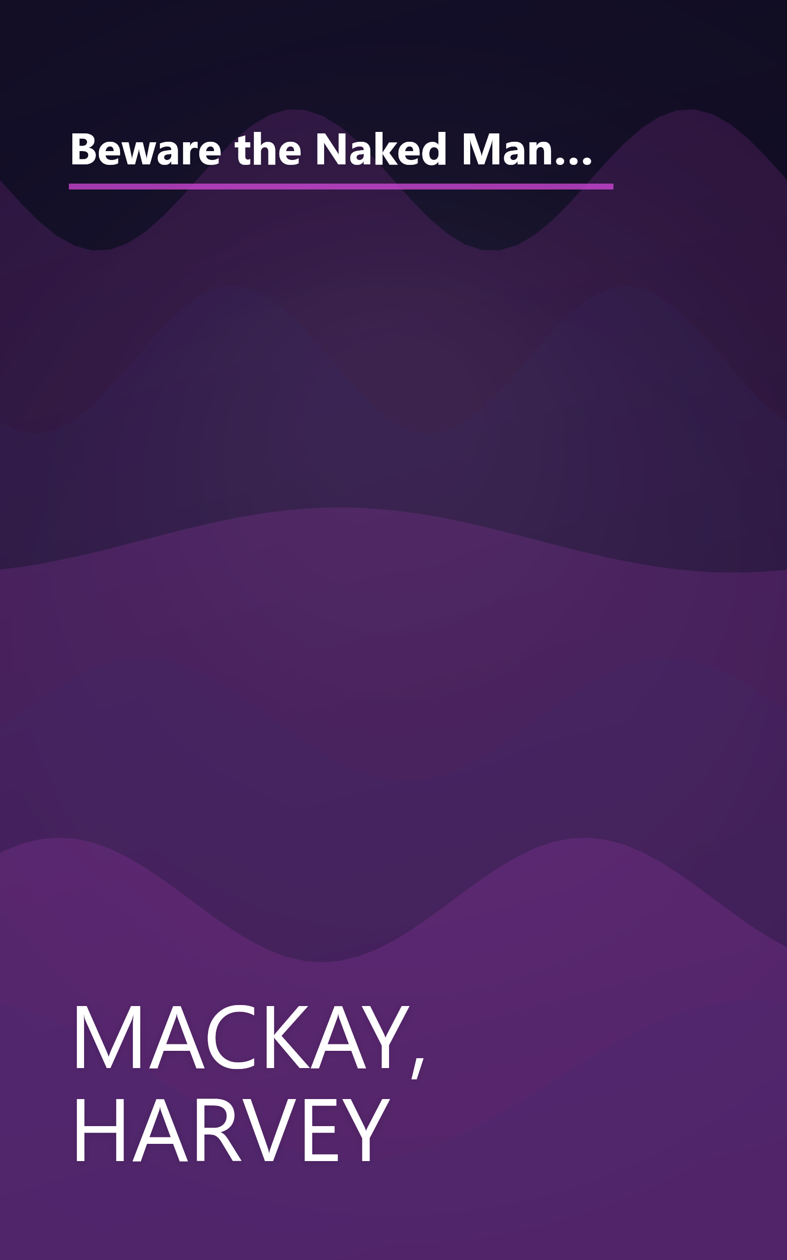 Beware the Naked Man Who Offers You His Shirt: Do What You Love, Love What You Do, and Deliver More Than You Promise book cover