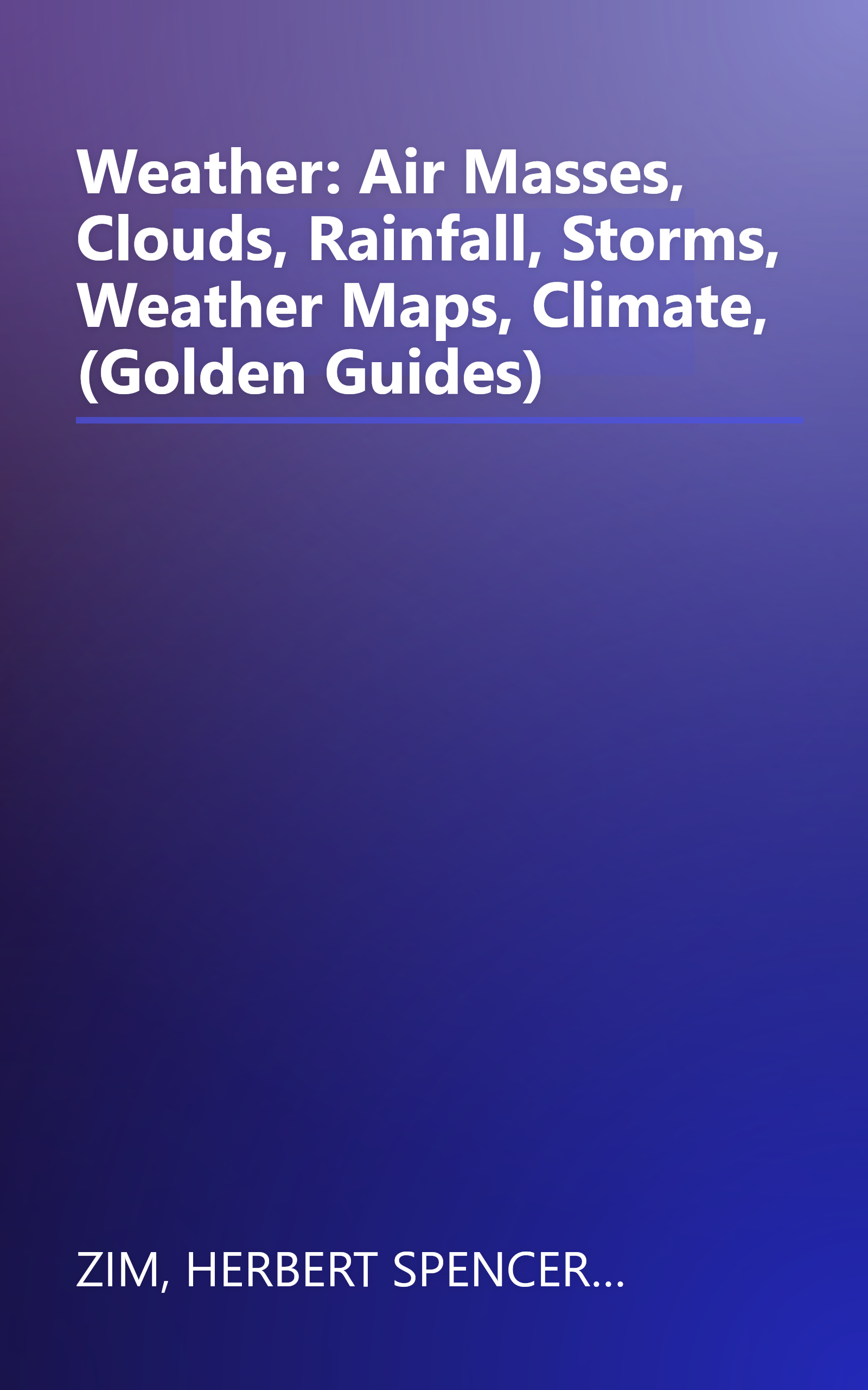 Weather: Air Masses, Clouds, Rainfall, Storms, Weather Maps, Climate, (Golden Guides) book cover