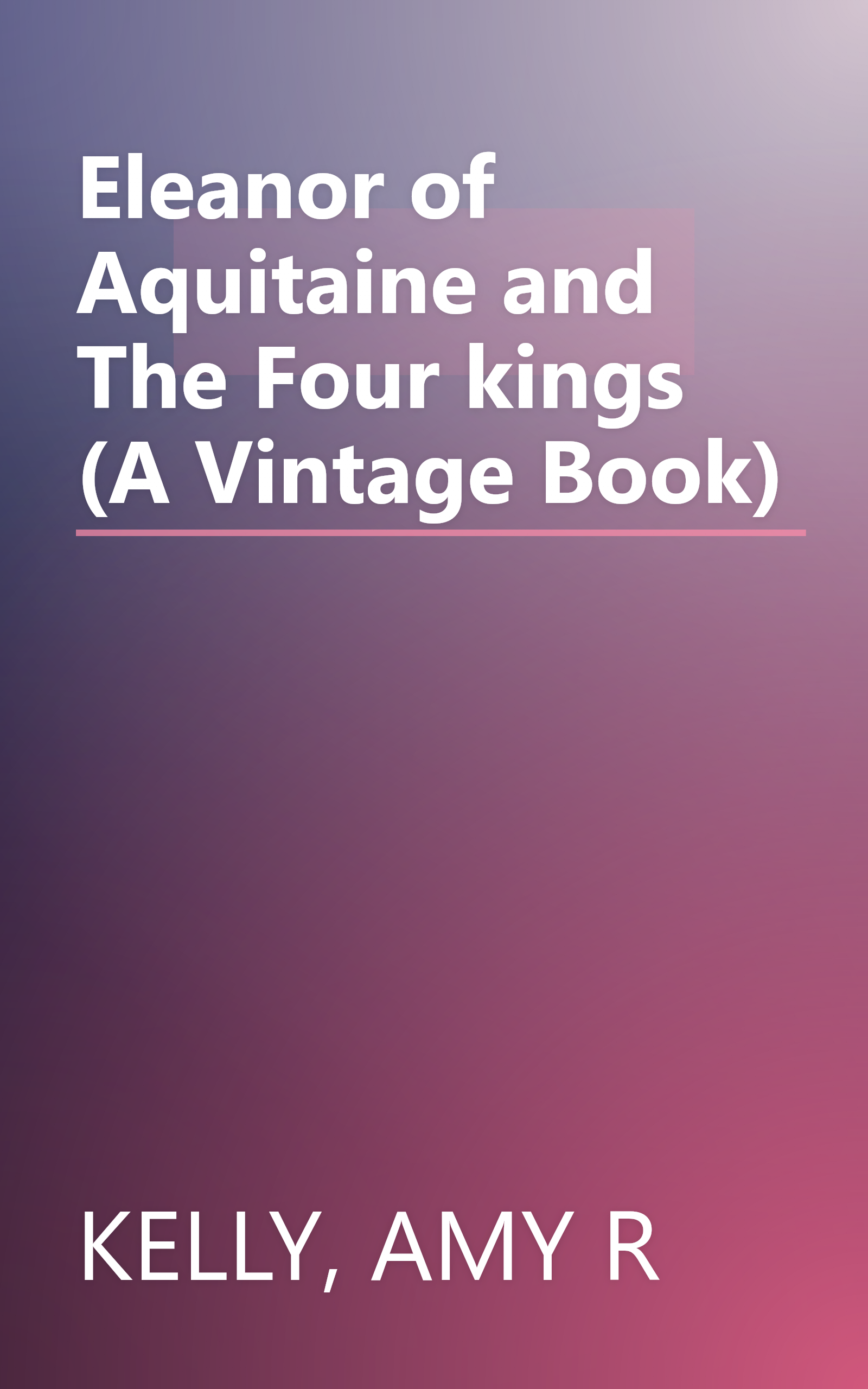 Eleanor of Aquitaine and The Four kings (A Vintage Book) book cover