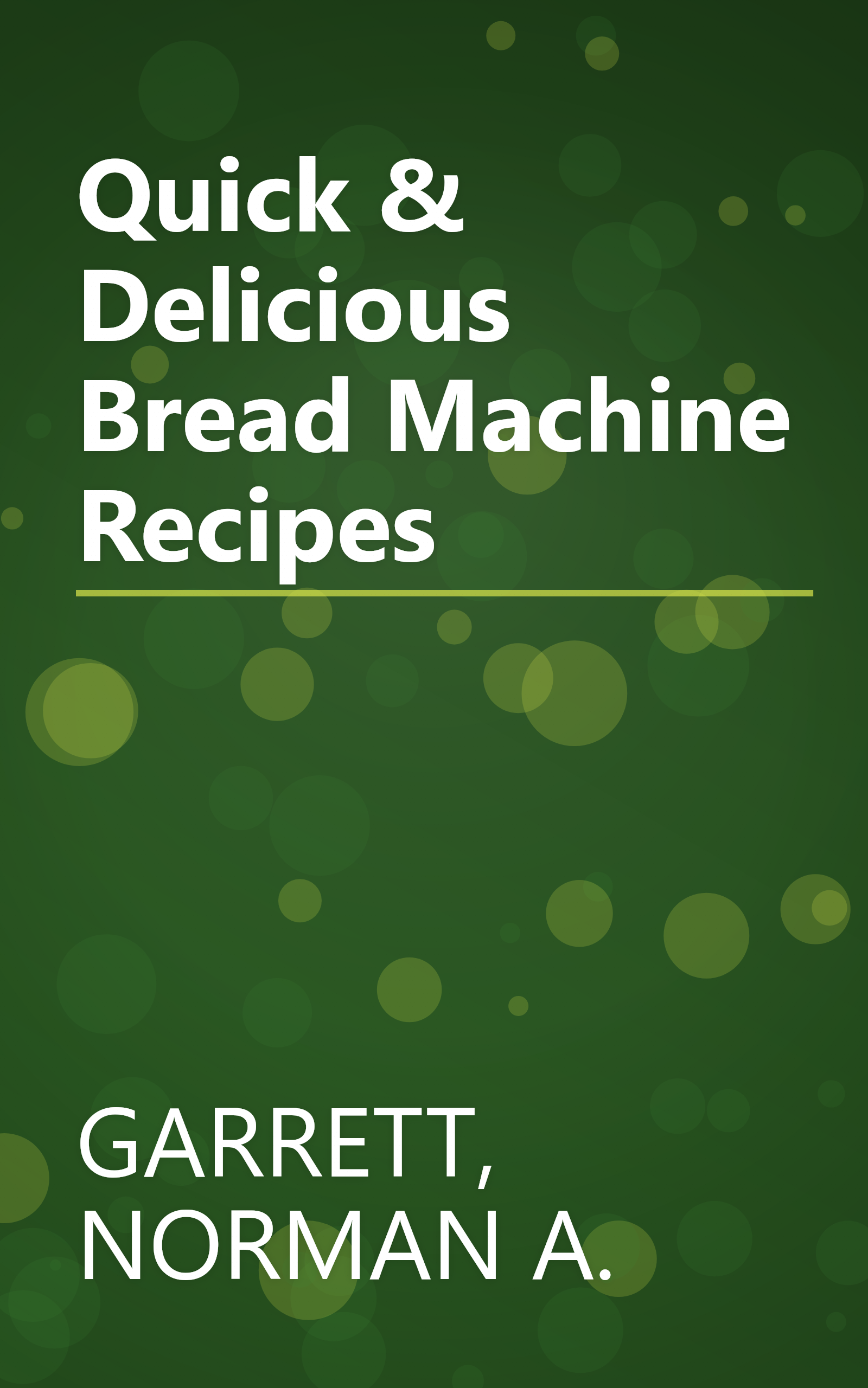 Quick & Delicious Bread Machine Recipes book cover