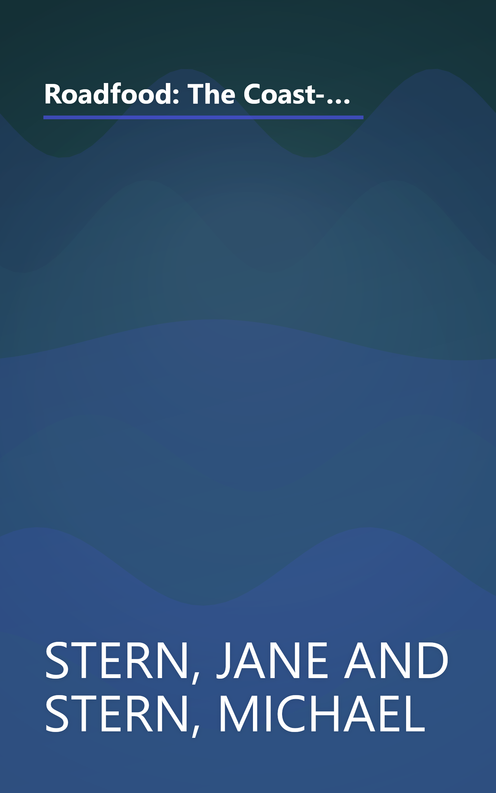 Roadfood: The Coast-to-Coast Guide to 700 of the Best Barbecue Joints, Lobster Shacks, Ice Cream Parlors, Highway Diners, and Much, Much More book cover