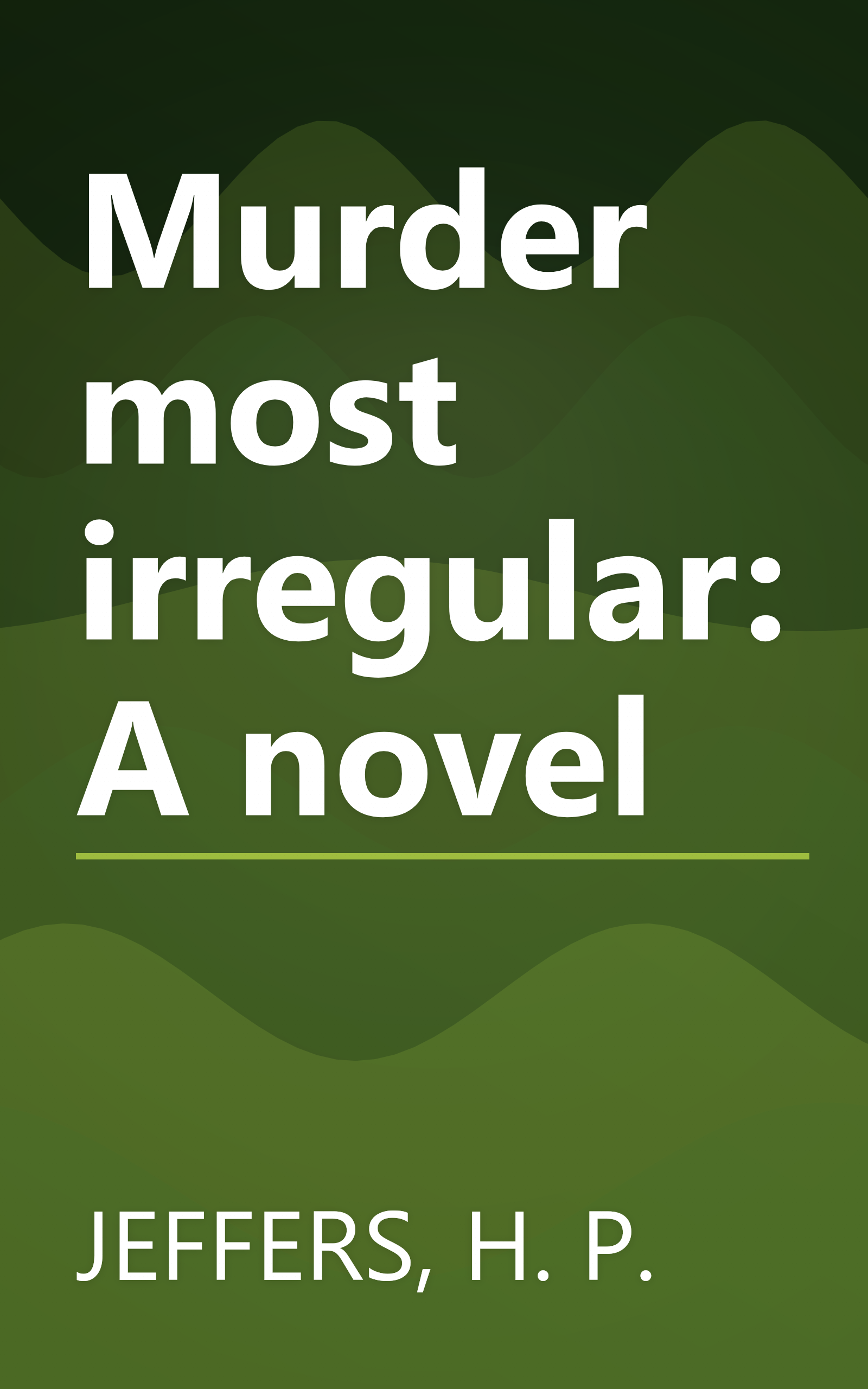 Murder most irregular: A novel book cover