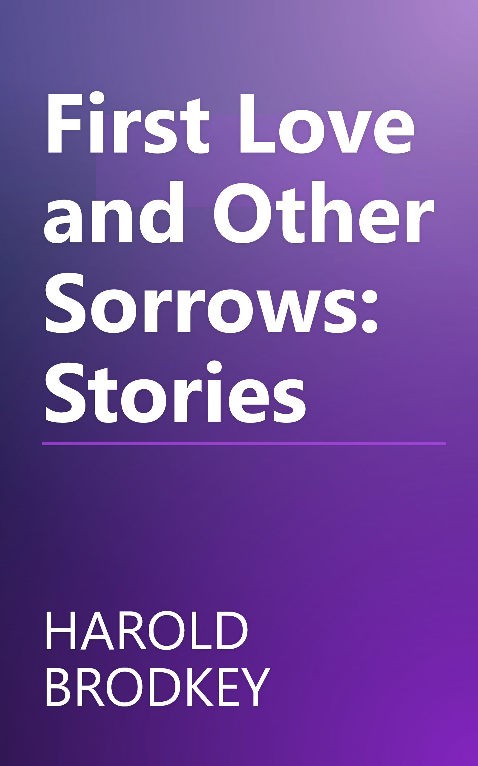 First Love and Other Sorrows: Stories book cover