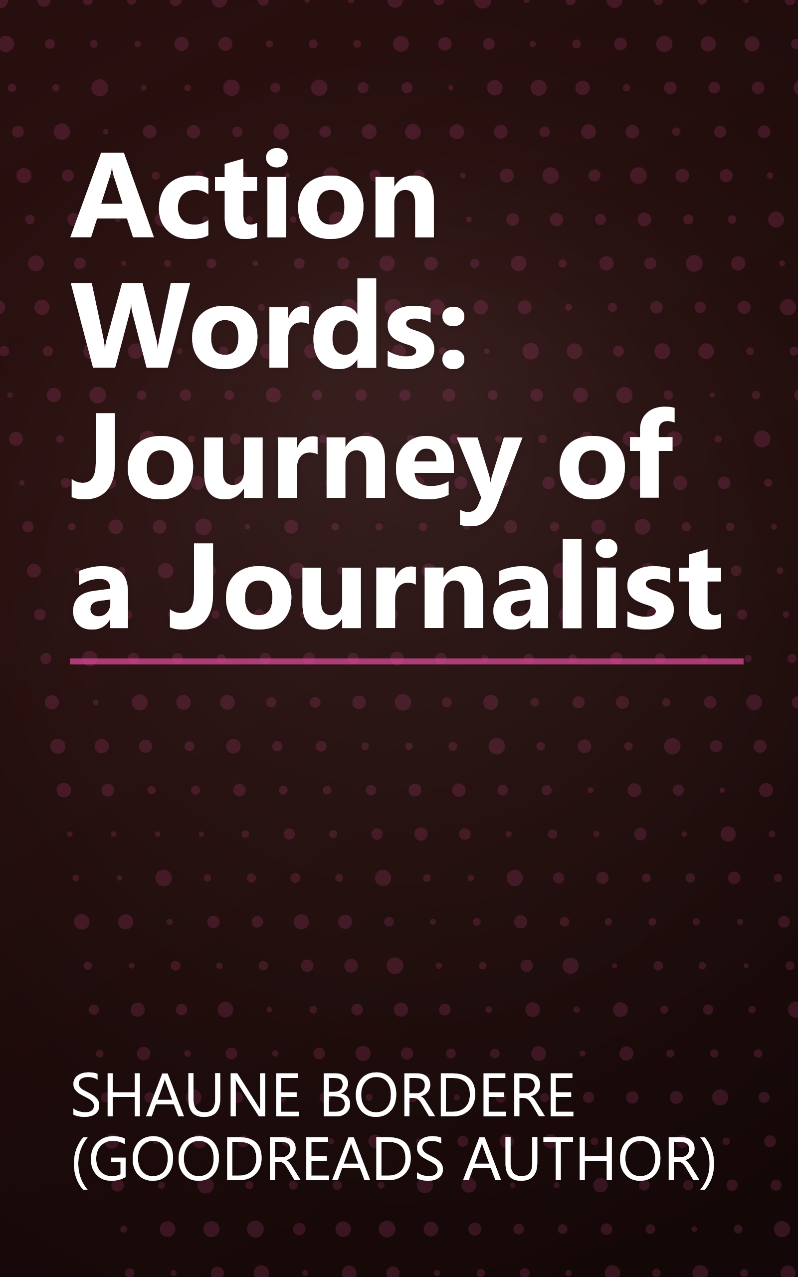 Action Words: Journey of a Journalist book cover
