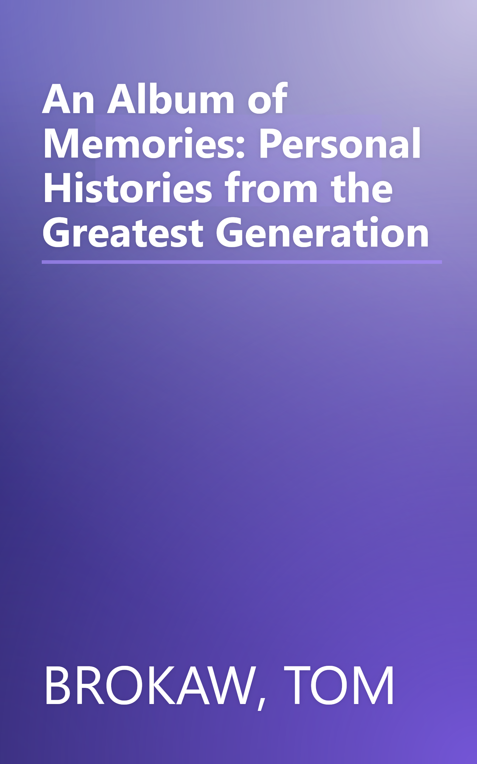 An Album of Memories: Personal Histories from the Greatest Generation book cover