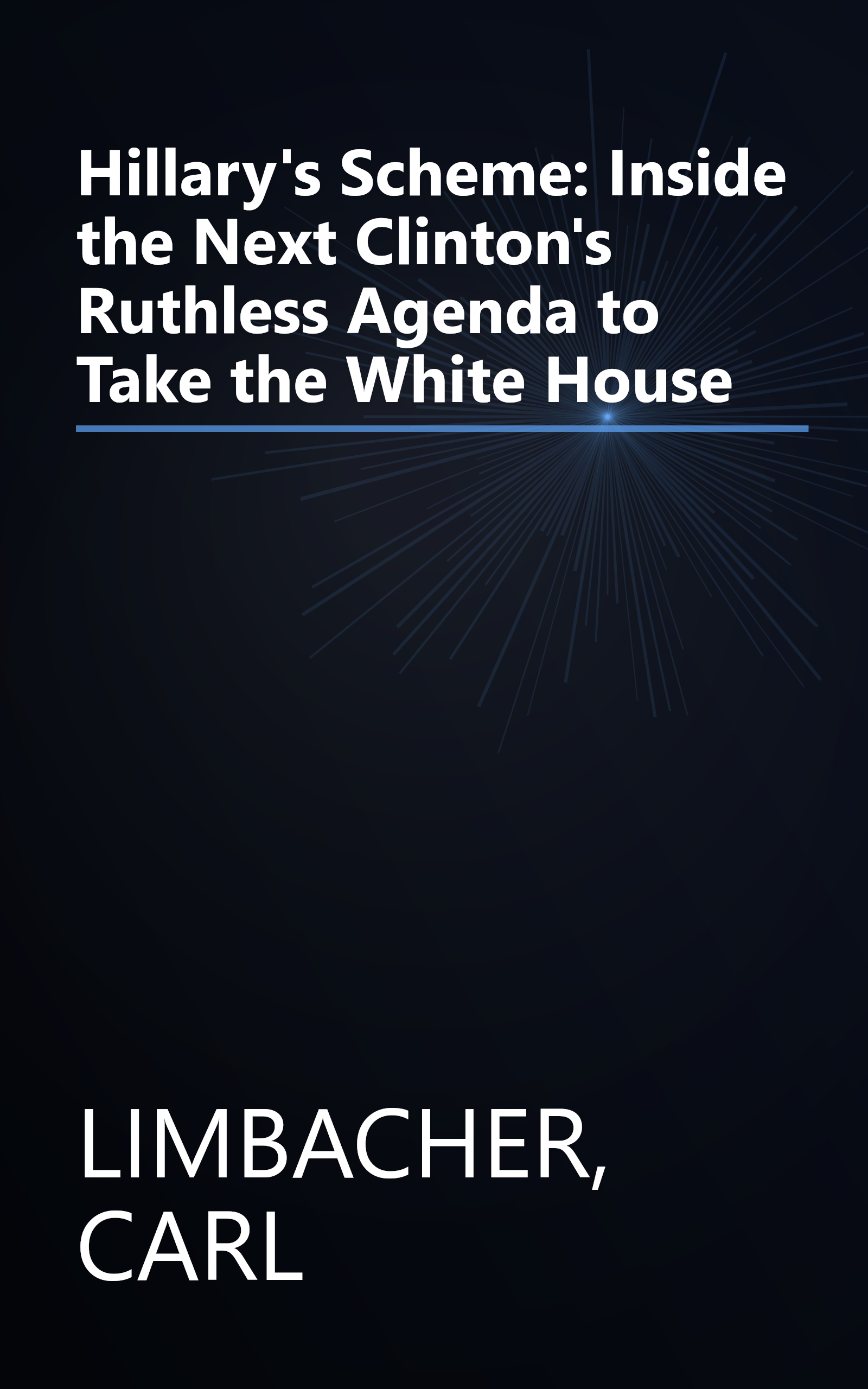 Hillary's Scheme: Inside the Next Clinton's Ruthless Agenda to Take the White House book cover