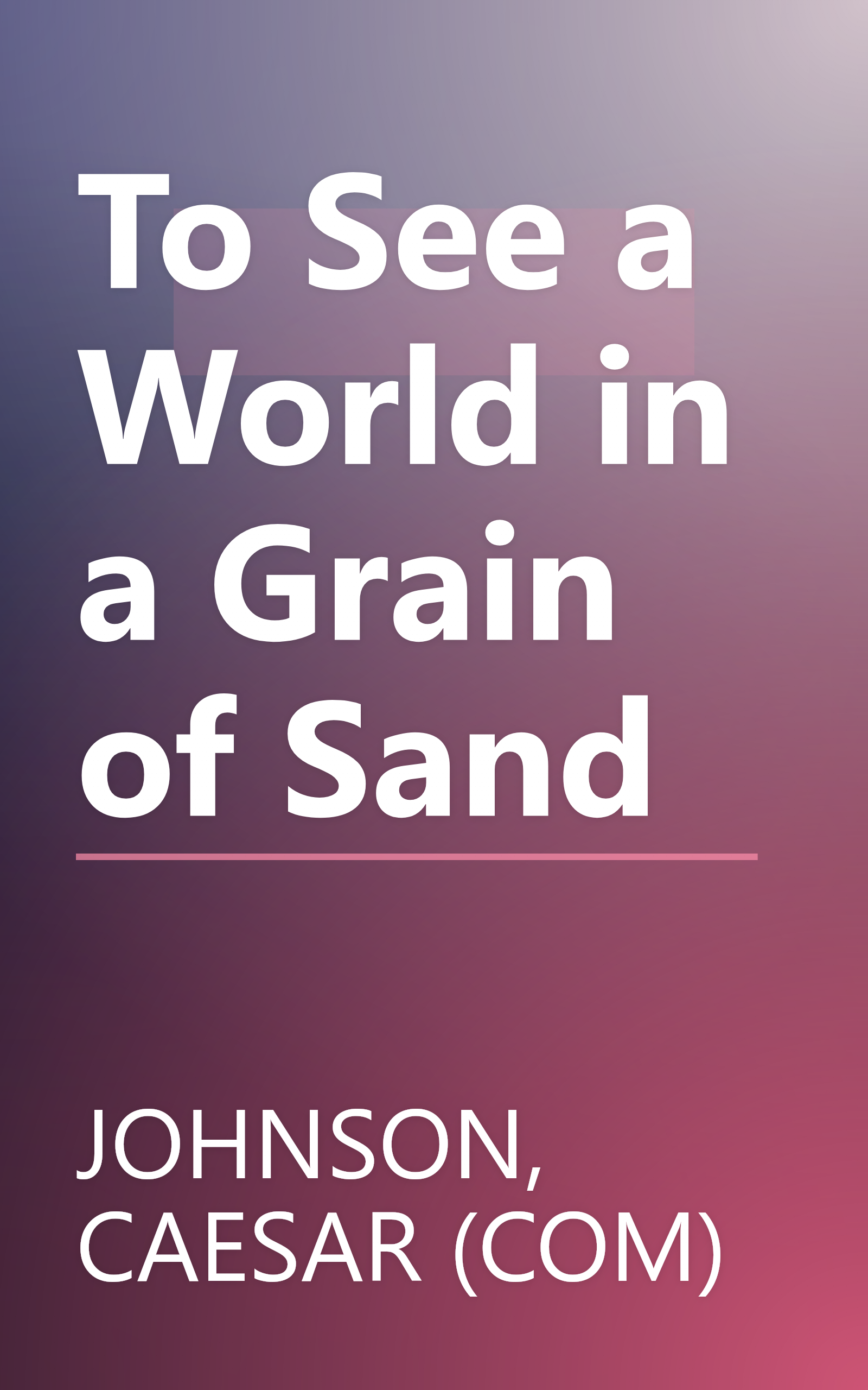 To See a World in a Grain of Sand book cover
