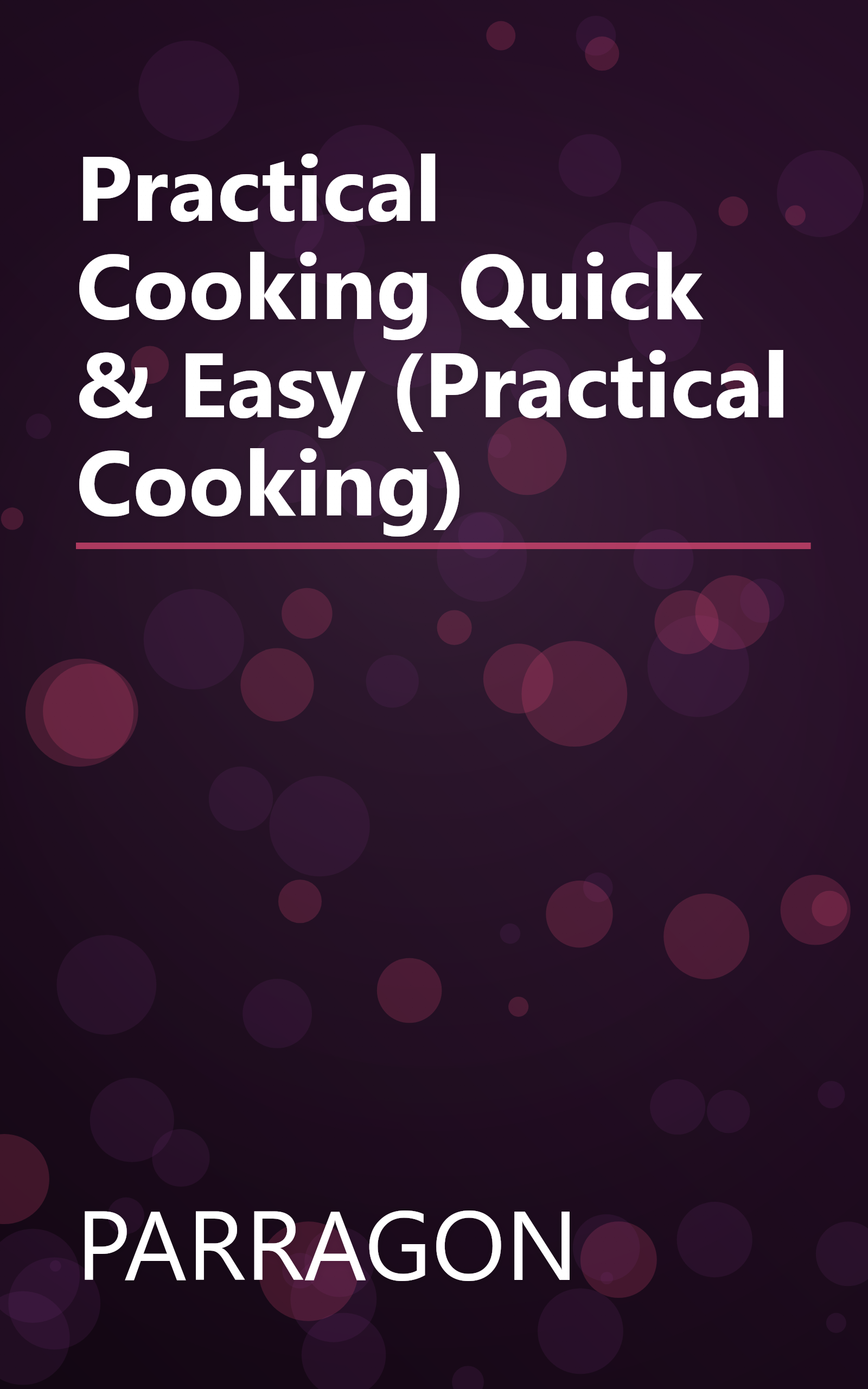 Practical Cooking Quick & Easy (Practical Cooking) book cover
