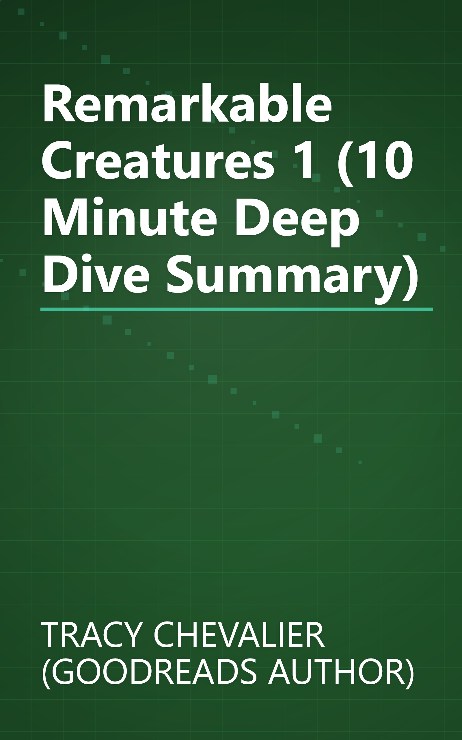Remarkable Creatures 1 (10 Minute   Deep Dive Summary) book cover