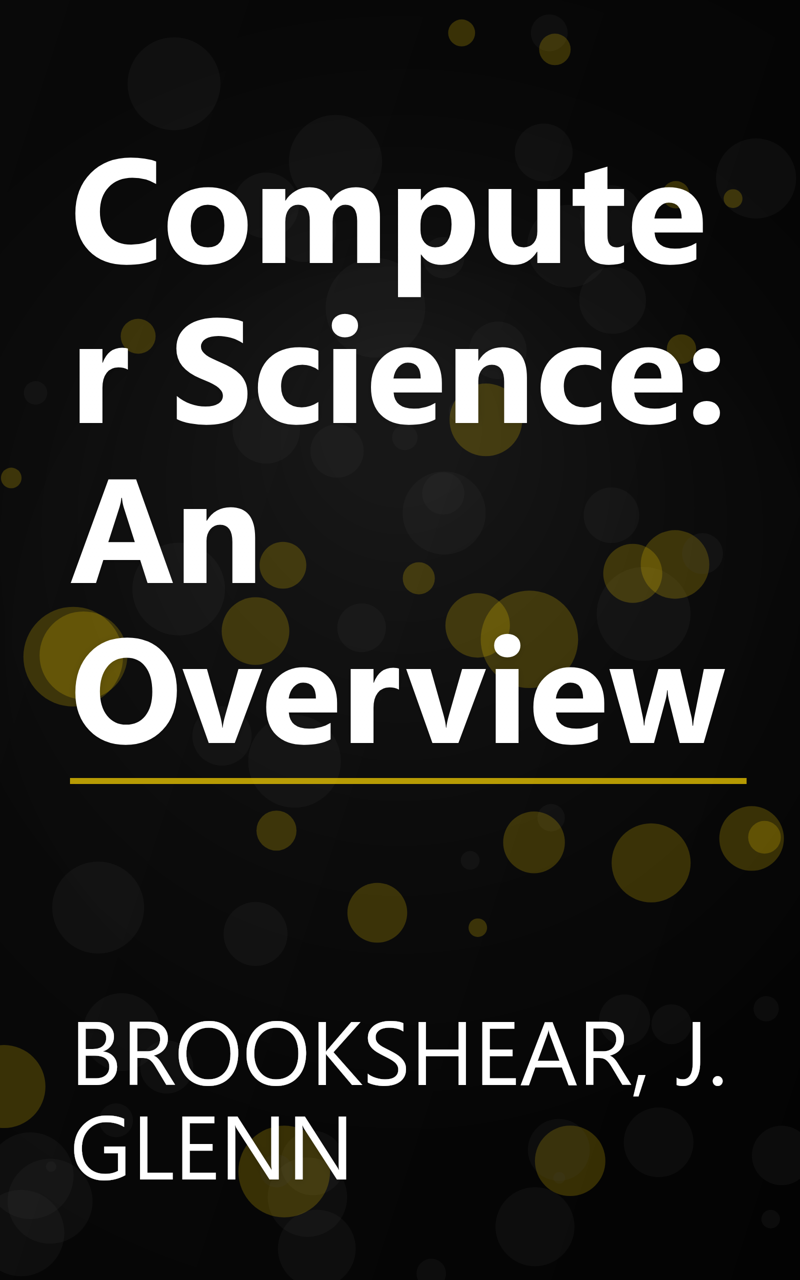 Computer Science: An Overview book cover