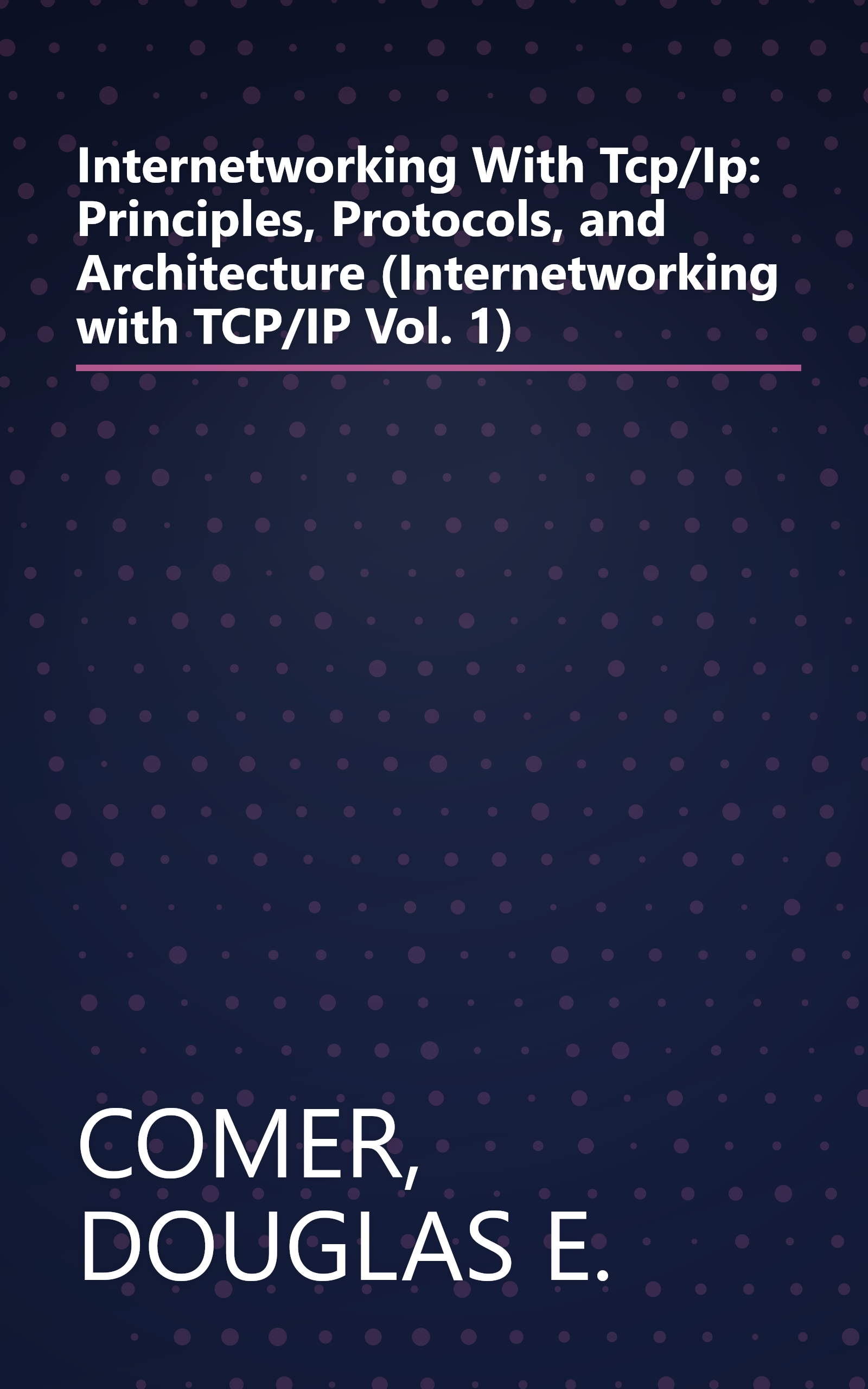 Internetworking With Tcp/Ip: Principles, Protocols, and Architecture (Internetworking with TCP/IP Vol. 1) book cover