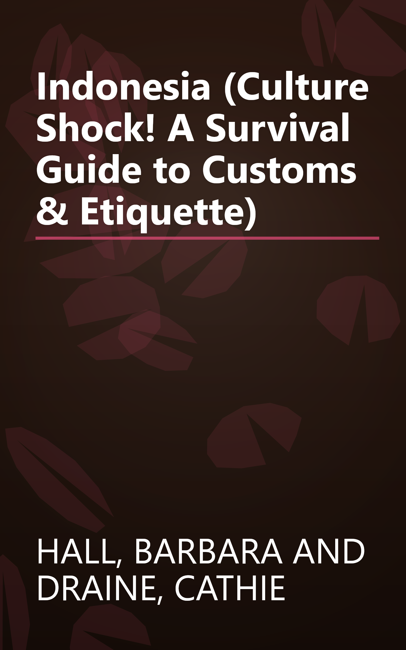 Indonesia (Culture Shock! A Survival Guide to Customs & Etiquette) book cover