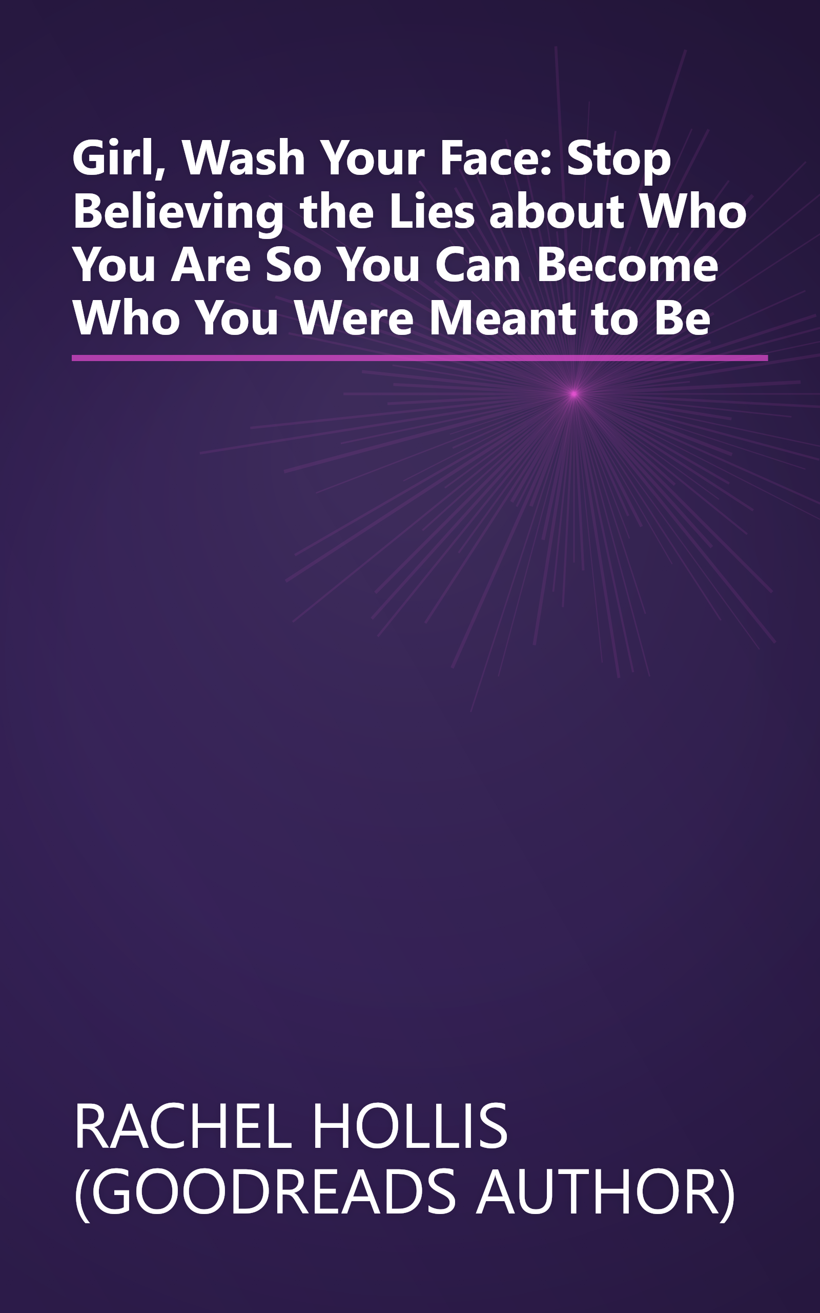 Girl, Wash Your Face: Stop Believing the Lies about Who You Are So You Can Become Who You Were Meant to Be book cover