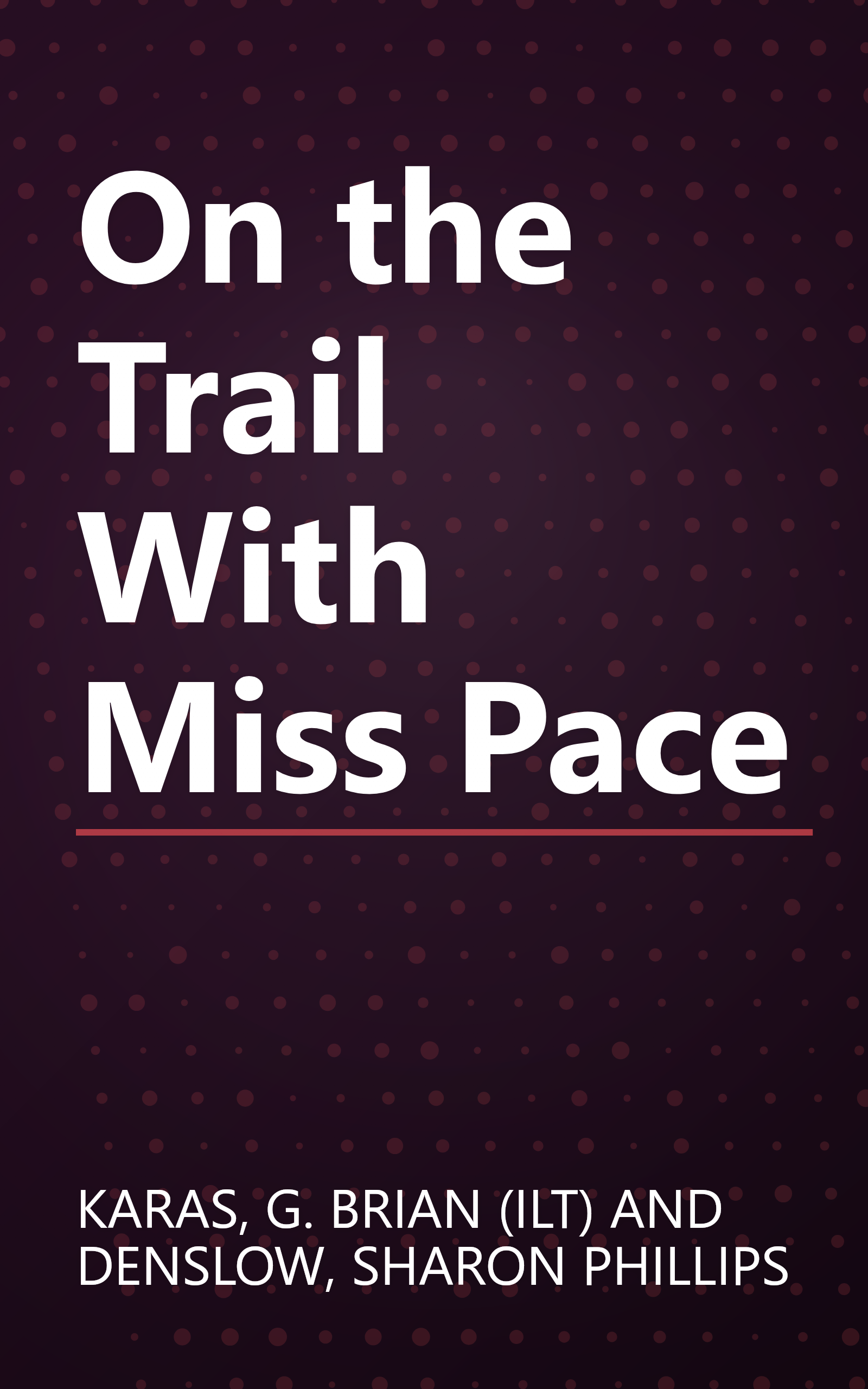 On the Trail With Miss Pace book cover