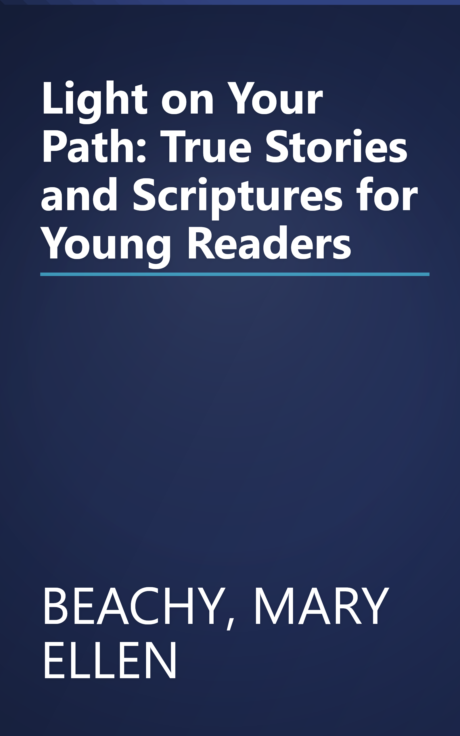 Light on Your Path: True Stories and Scriptures for Young Readers book cover