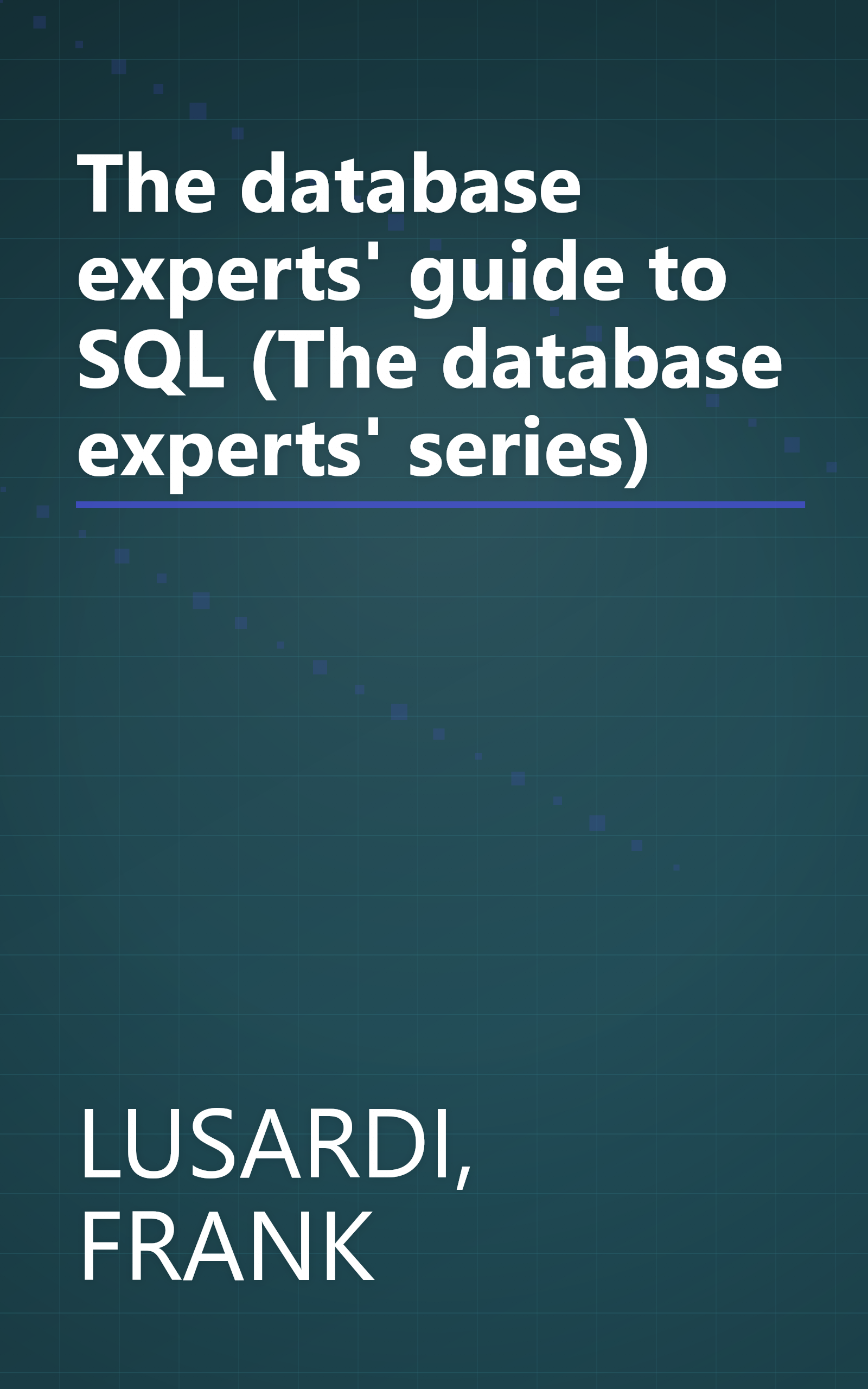 The database experts' guide to SQL (The database experts' series) book cover