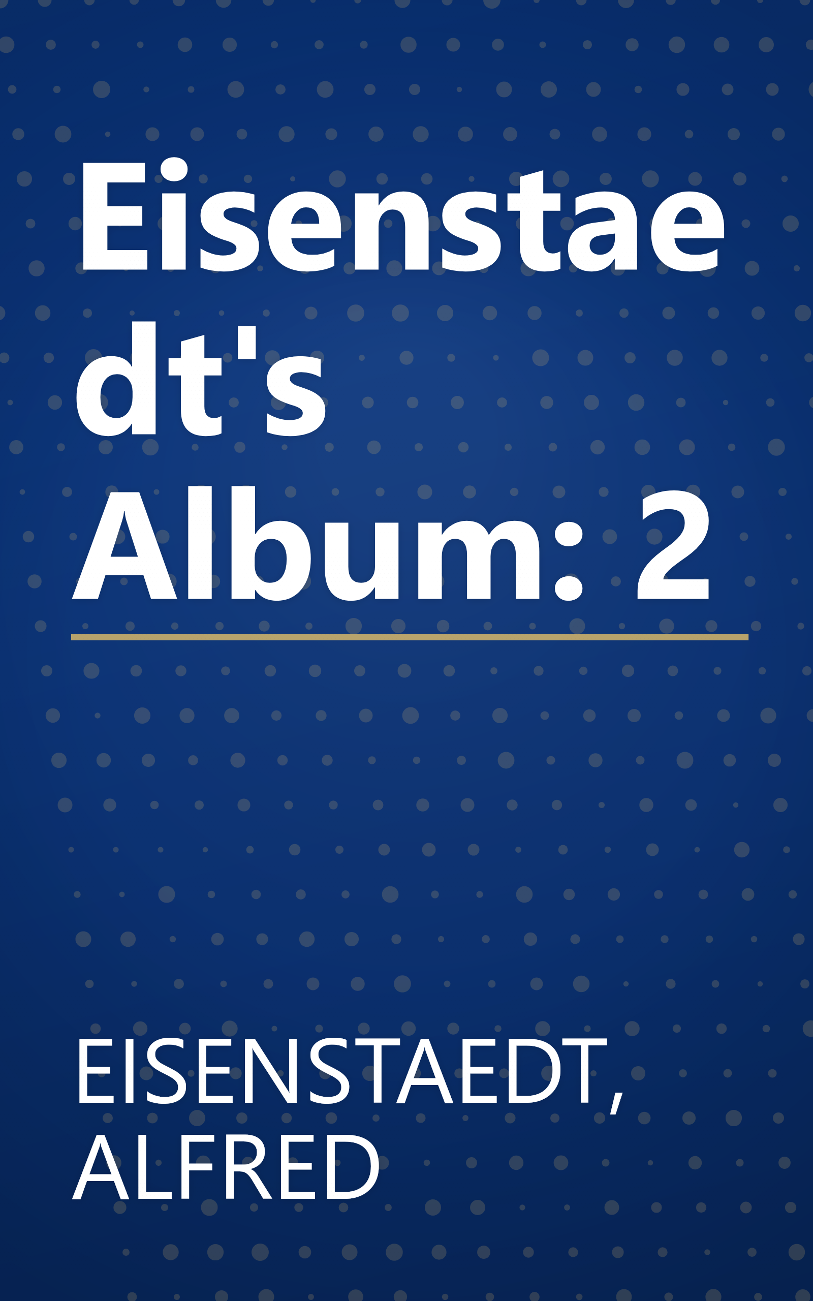 Eisenstaedt's Album: 2 book cover