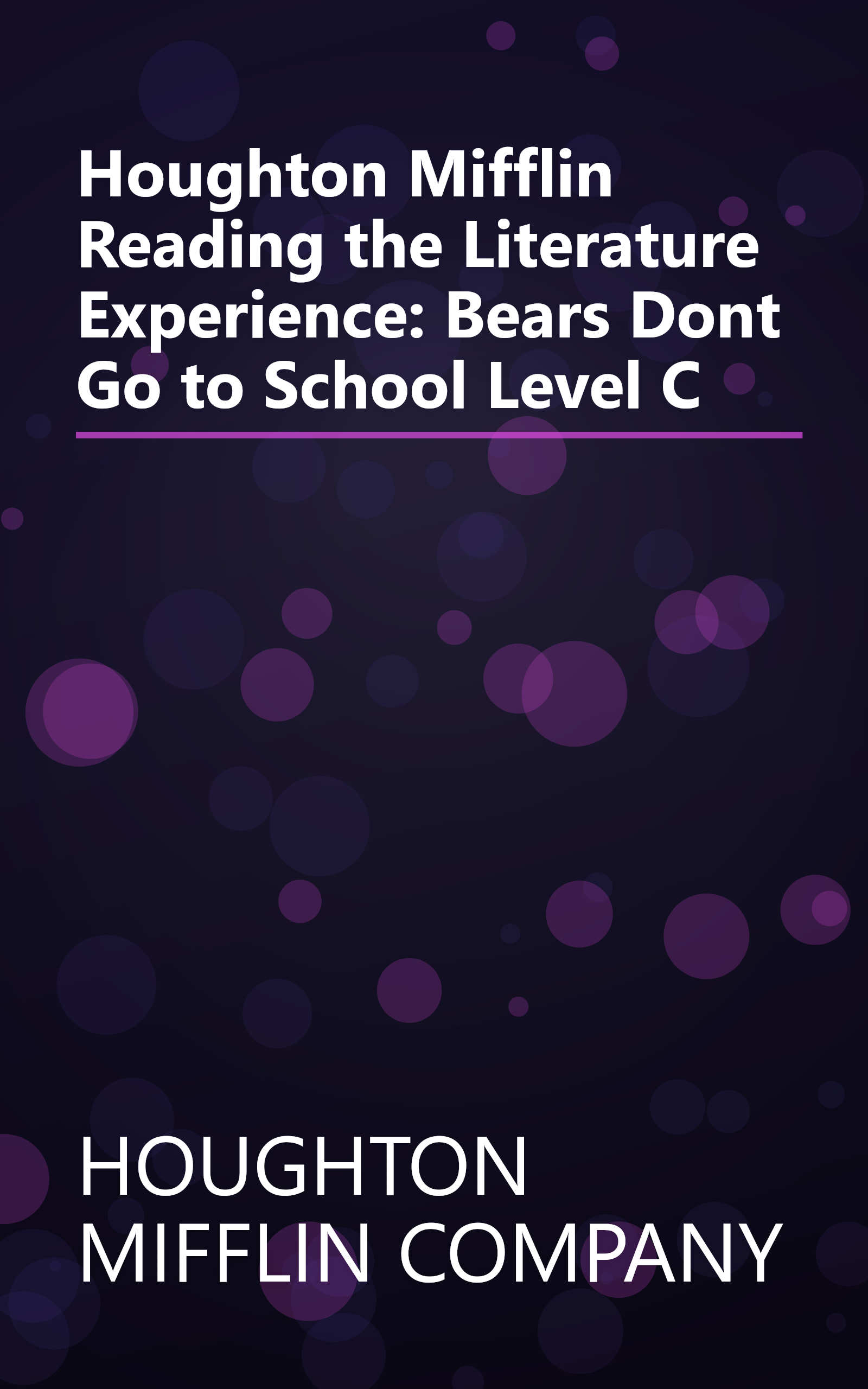 Houghton Mifflin Reading the Literature Experience: Bears Dont Go to School Level C book cover