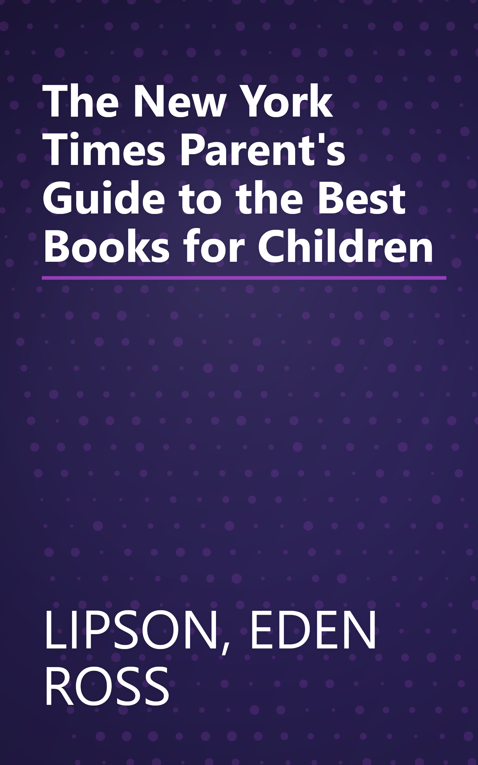 The New York Times Parent's Guide to the Best Books for Children book cover