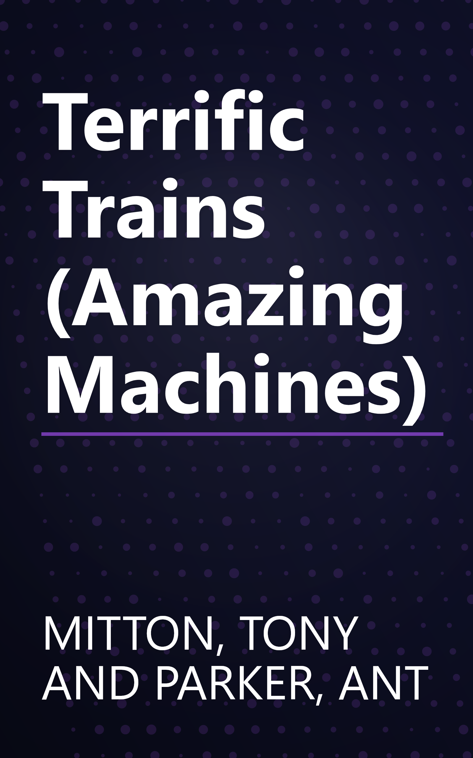 Terrific Trains (Amazing Machines) book cover
