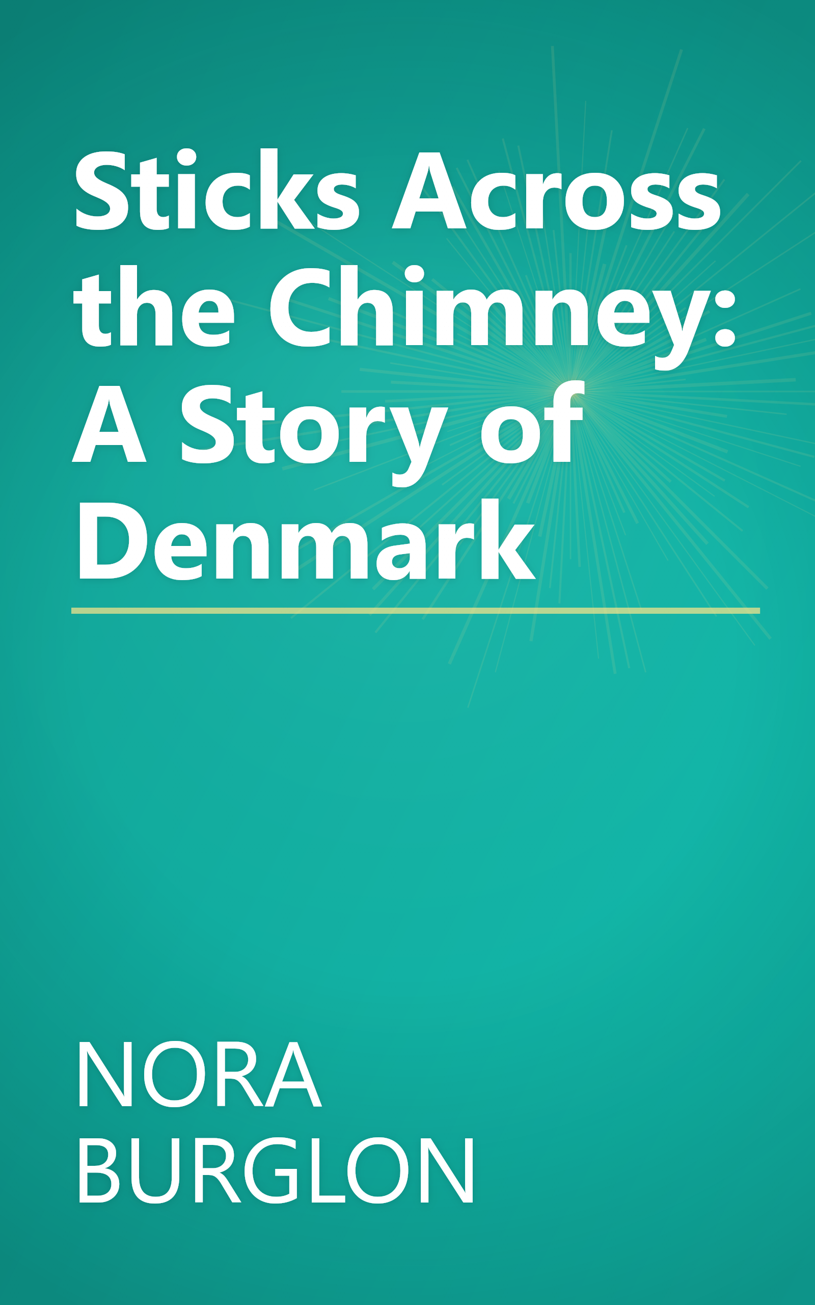 Sticks Across the Chimney: A Story of Denmark book cover