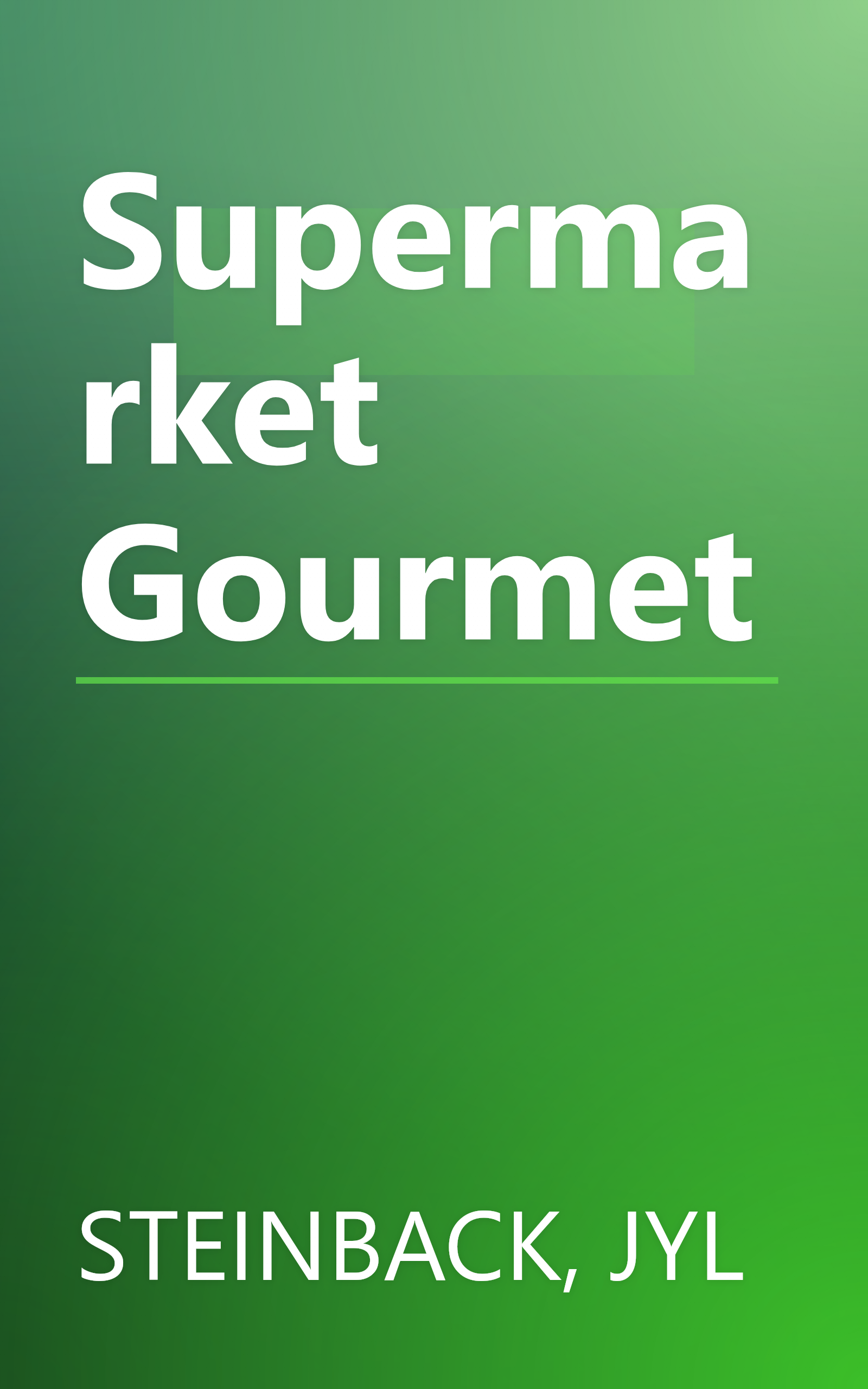 Supermarket Gourmet book cover