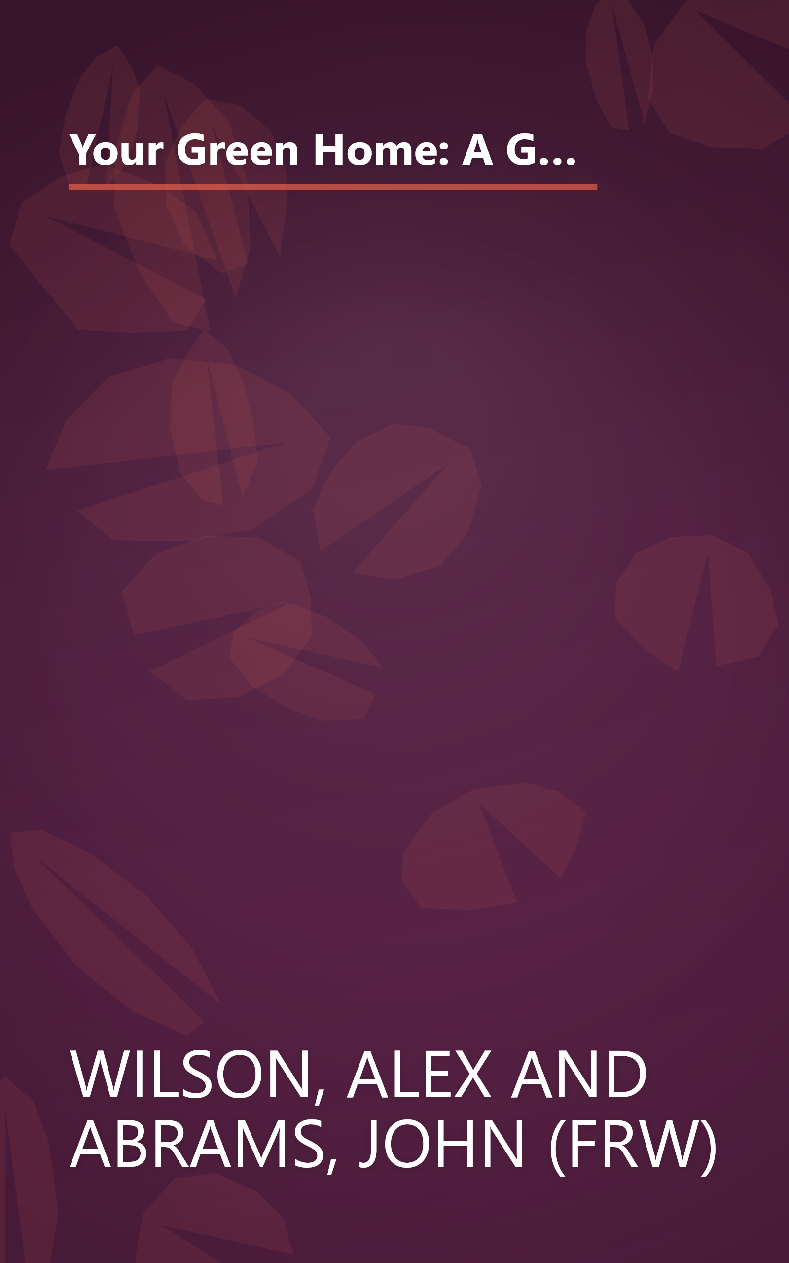 Your Green Home: A Guide to Planning a Healthy, Environmentally Friendly New Home (Mother Earth News Wiser Living Series) book cover