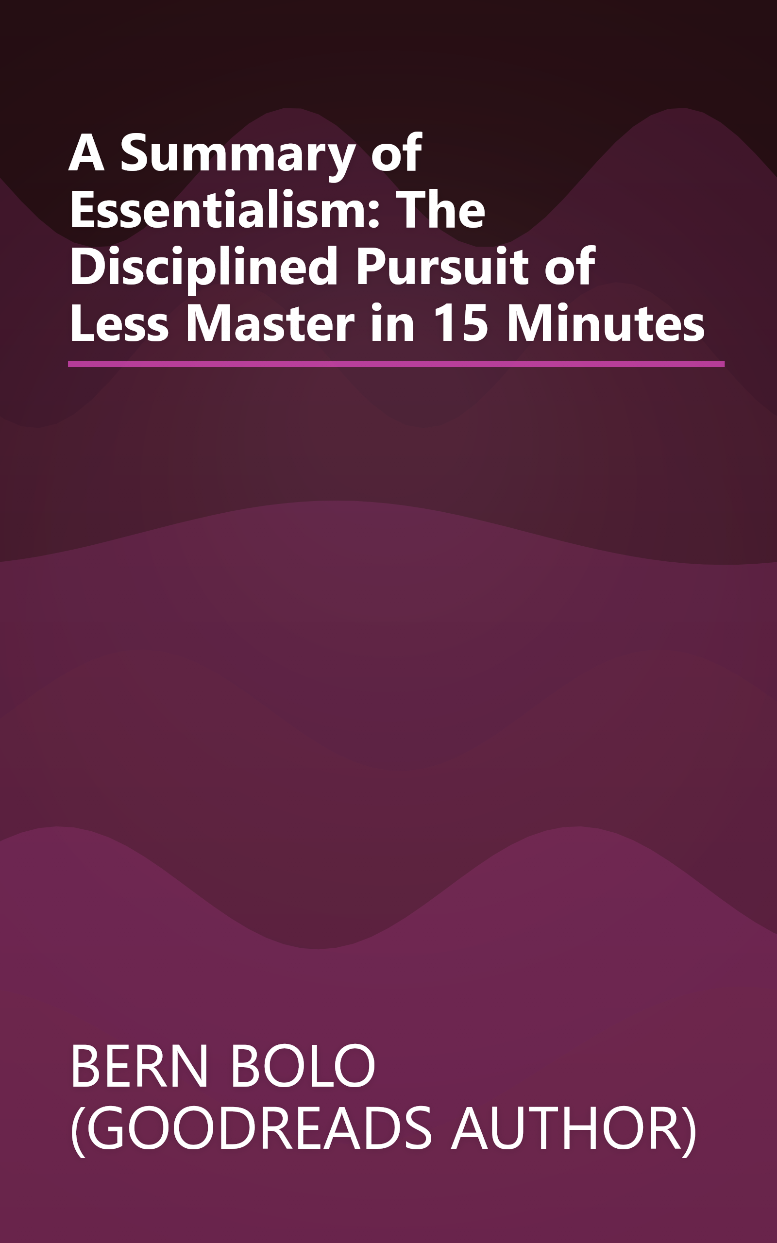 A Summary of Essentialism: The Disciplined Pursuit of Less Master in 15 Minutes book cover