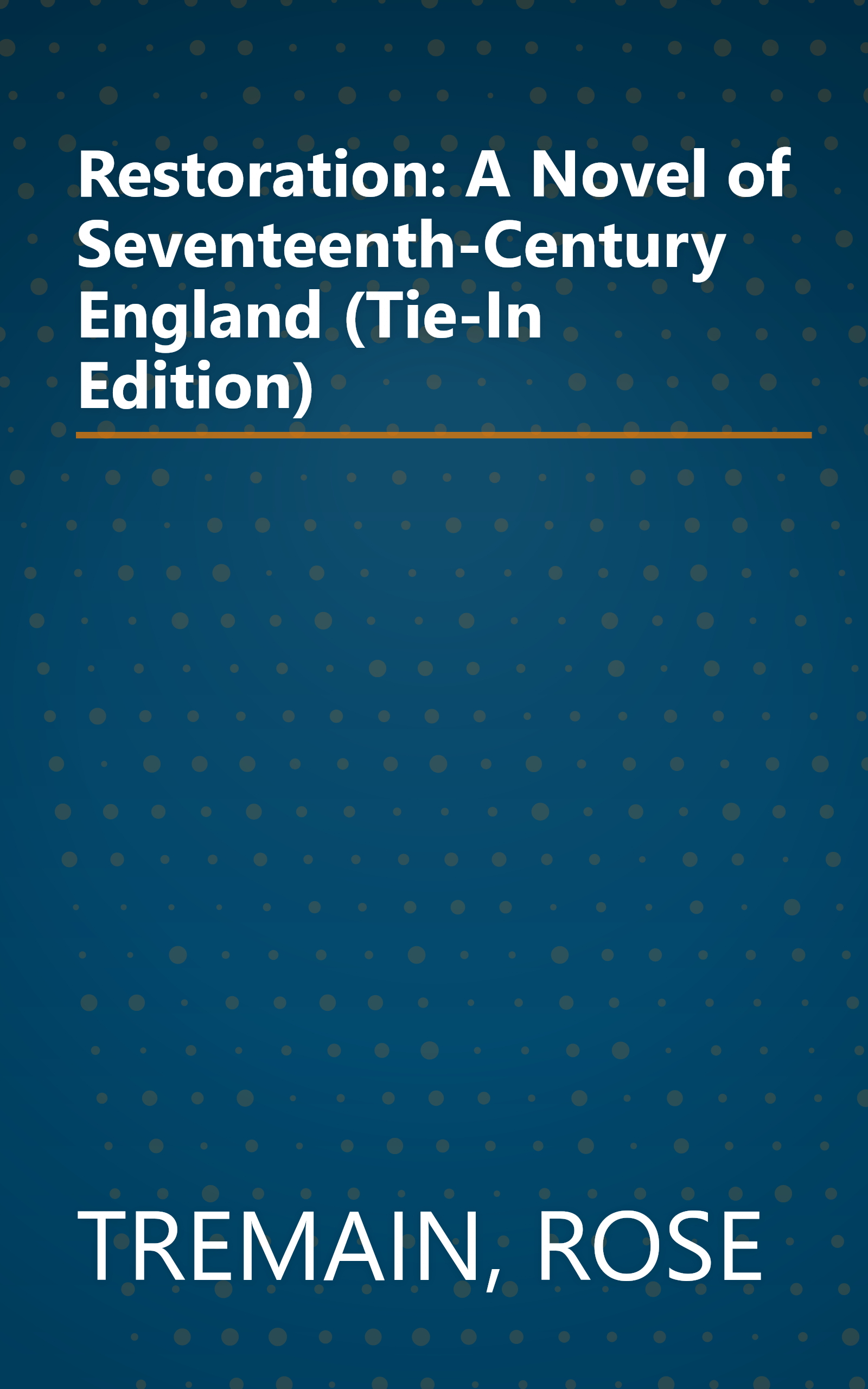 Restoration: A Novel of Seventeenth-Century England (Tie-In Edition) book cover