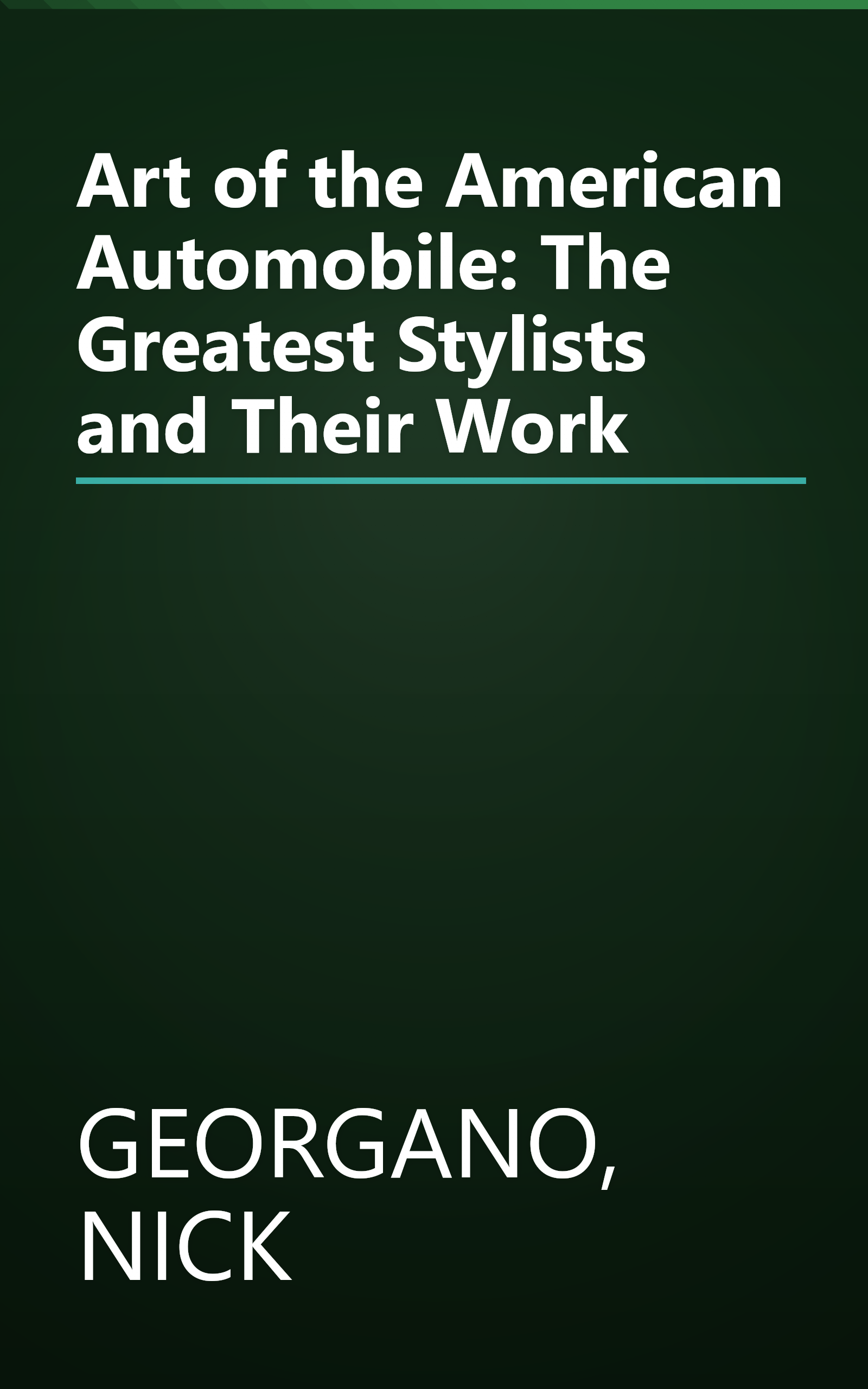 Art of the American Automobile: The Greatest Stylists and Their Work book cover