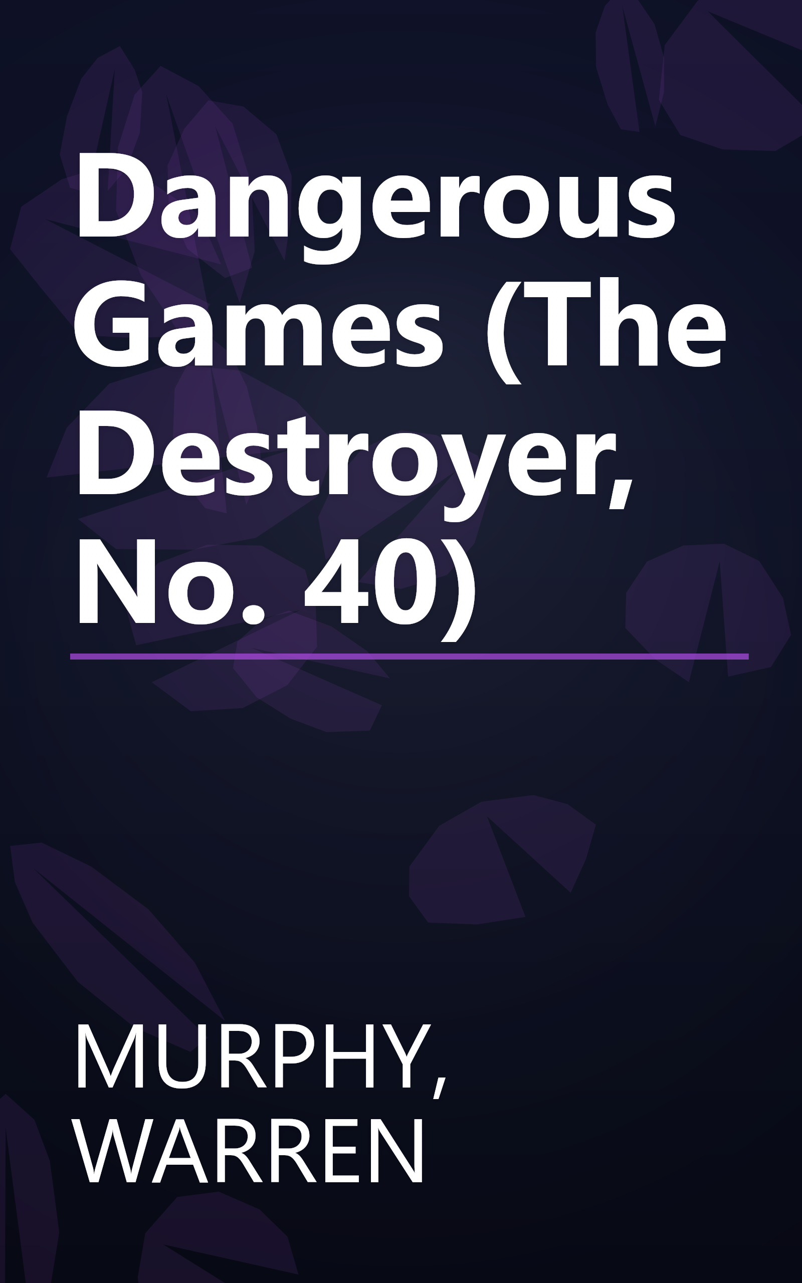 Dangerous Games (The Destroyer, No. 40) book cover