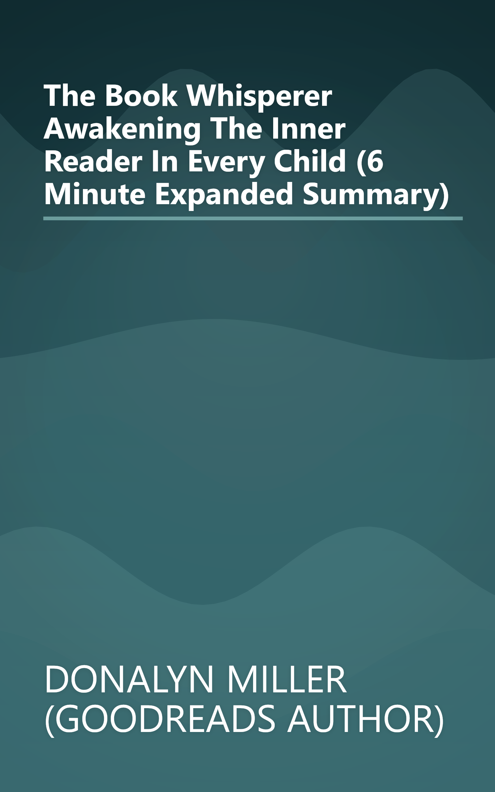 The Book Whisperer  Awakening The Inner Reader In Every Child (6 Minute   Expanded Summary) book cover