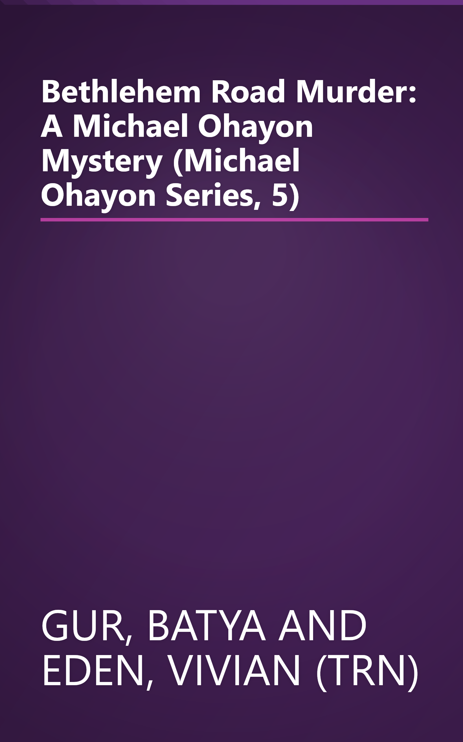 Bethlehem Road Murder: A Michael Ohayon Mystery (Michael Ohayon Series, 5) book cover