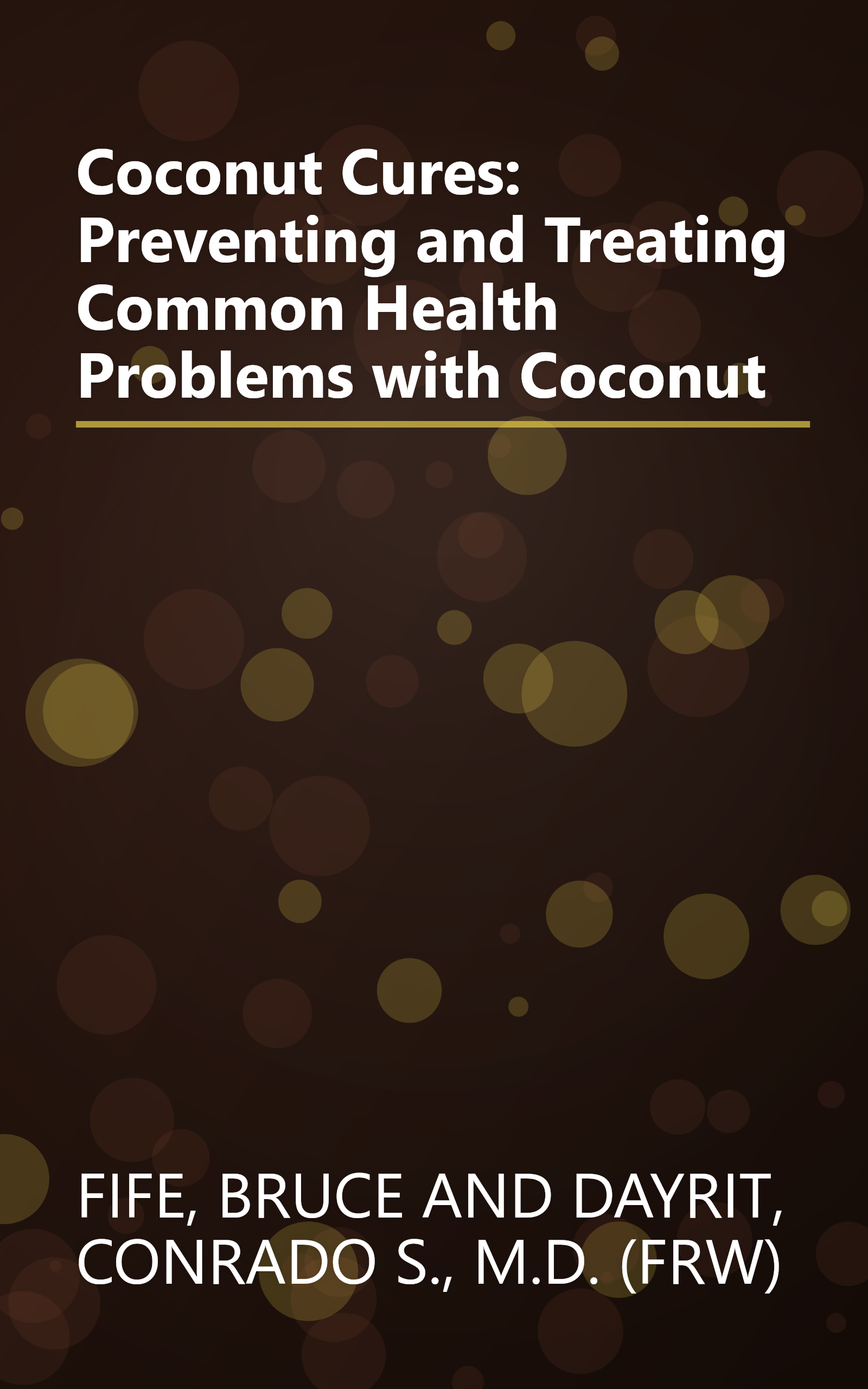 Coconut Cures: Preventing and Treating Common Health Problems with Coconut book cover