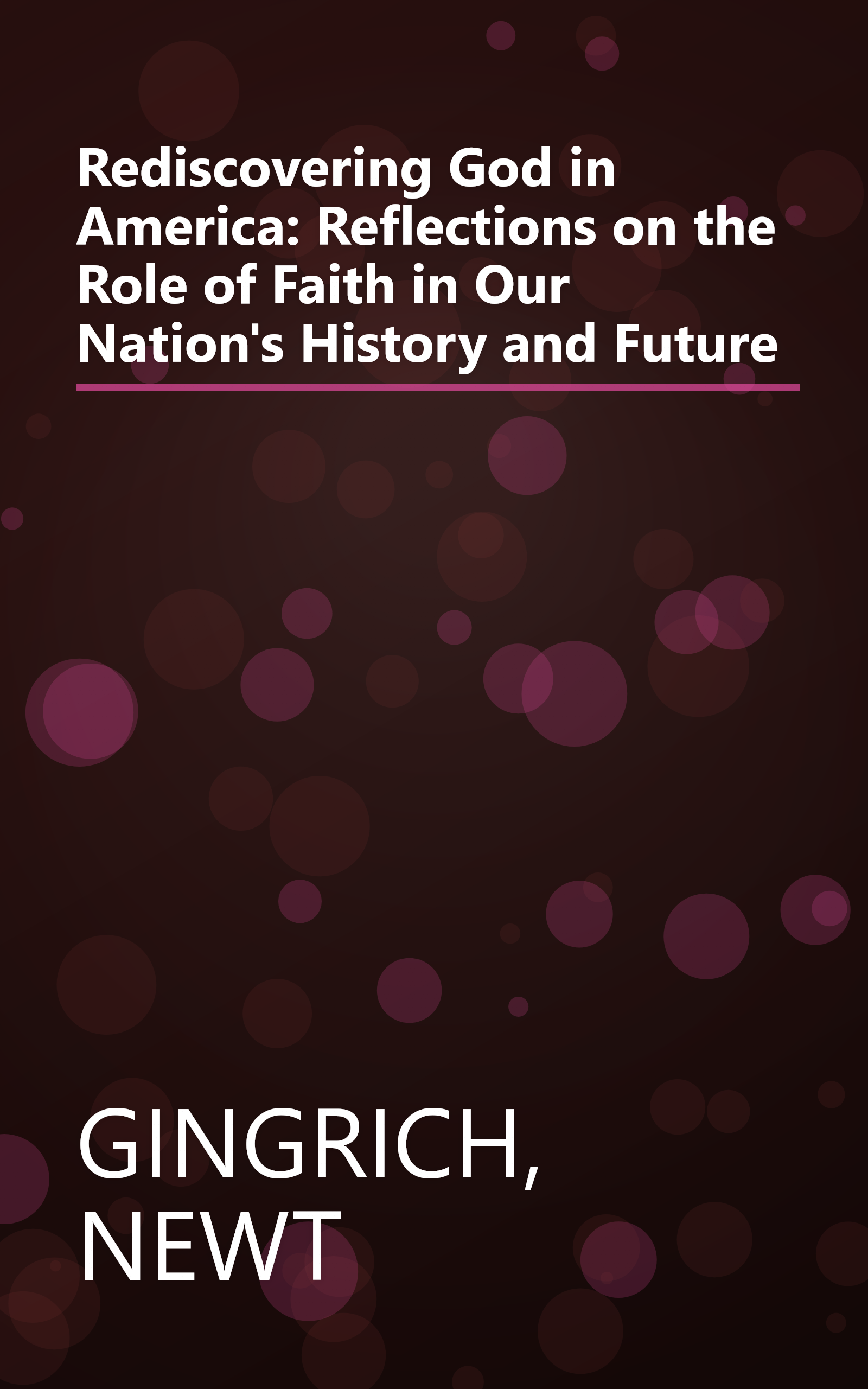 Rediscovering God in America: Reflections on the Role of Faith in Our Nation's History and Future book cover