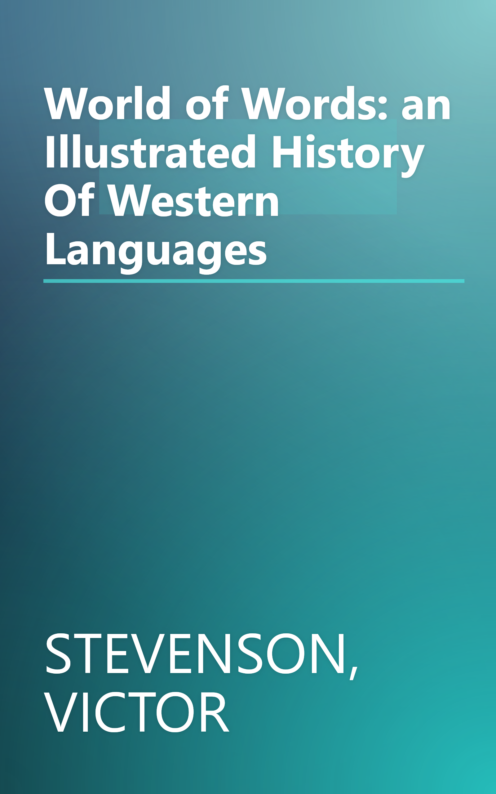World of Words: an Illustrated History Of Western Languages book cover