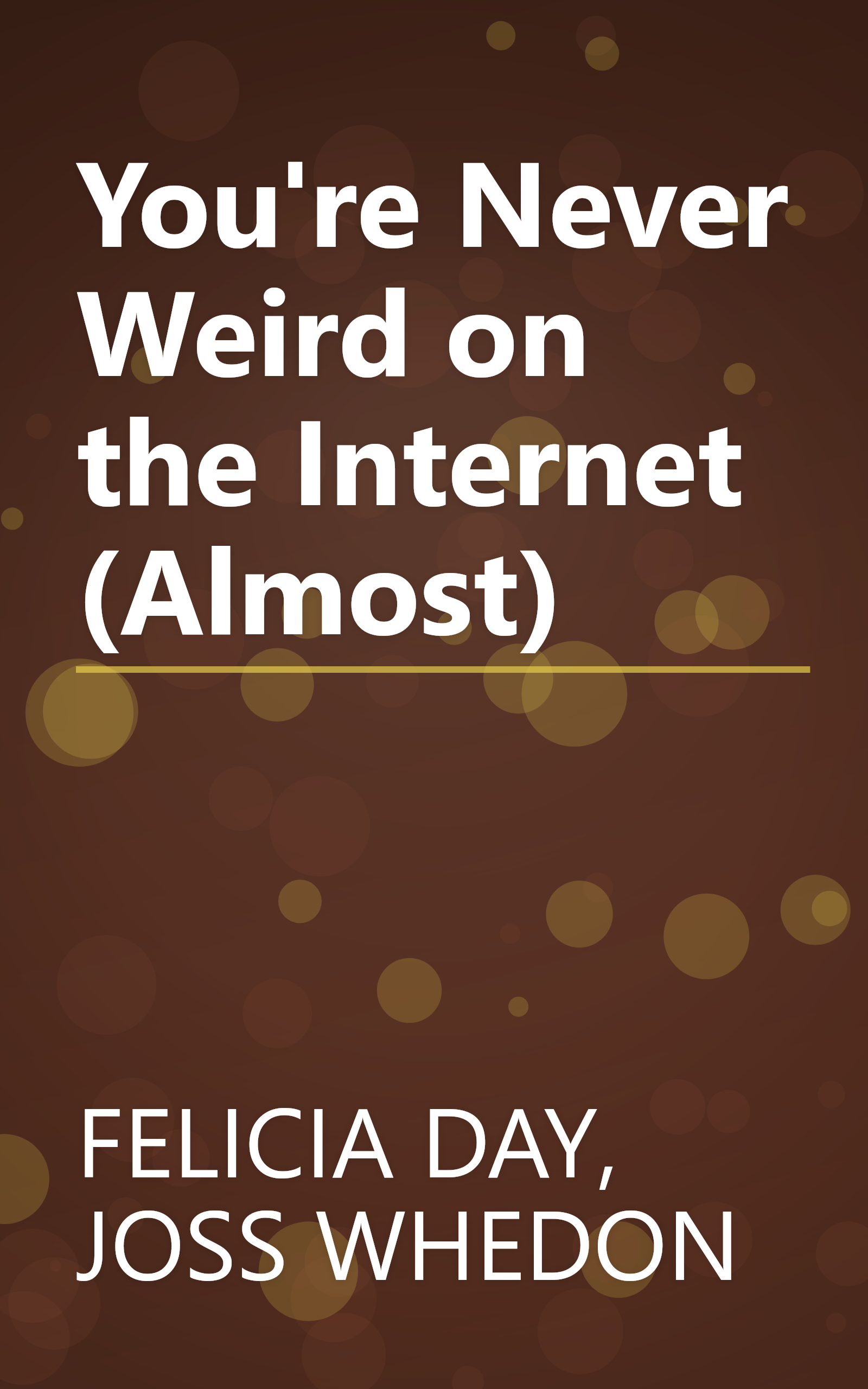 You're Never Weird on the Internet (Almost) book cover