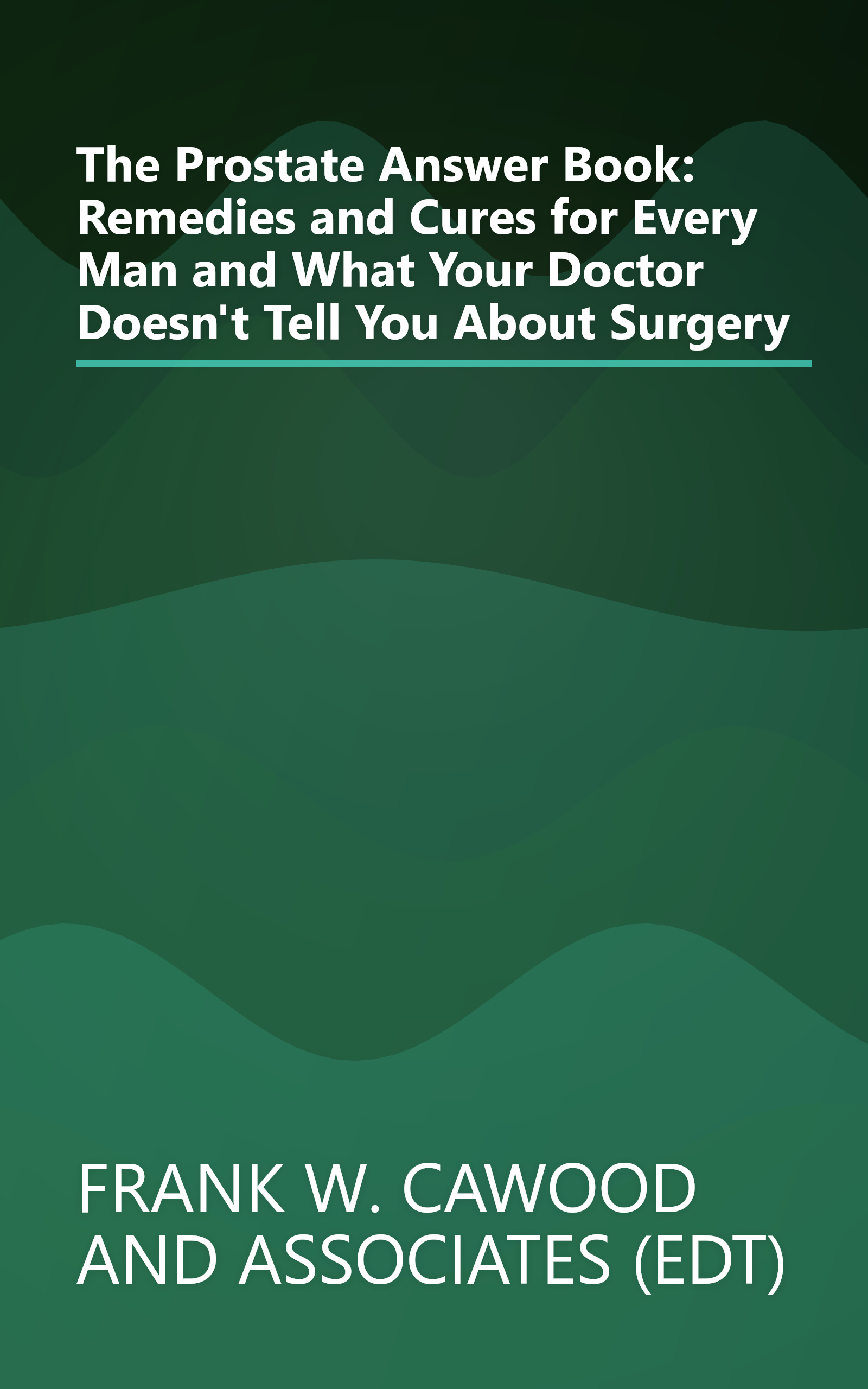 The Prostate Answer Book: Remedies and Cures for Every Man and What Your Doctor Doesn't Tell You About Surgery book cover