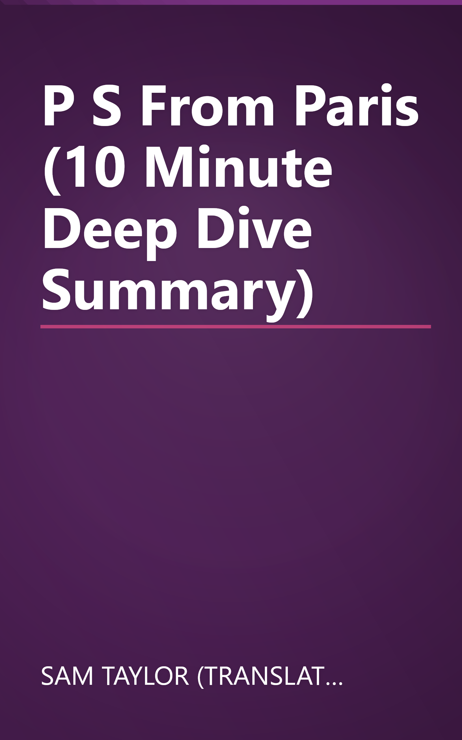 P S  From Paris (10 Minute   Deep Dive Summary) book cover
