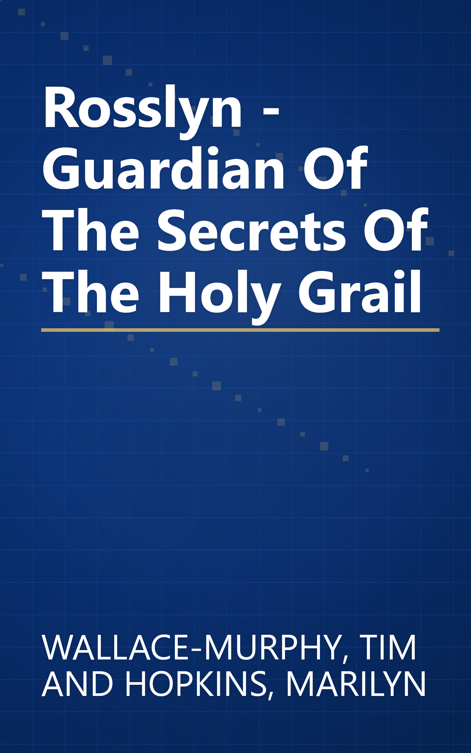 Rosslyn - Guardian Of The Secrets Of The Holy Grail book cover