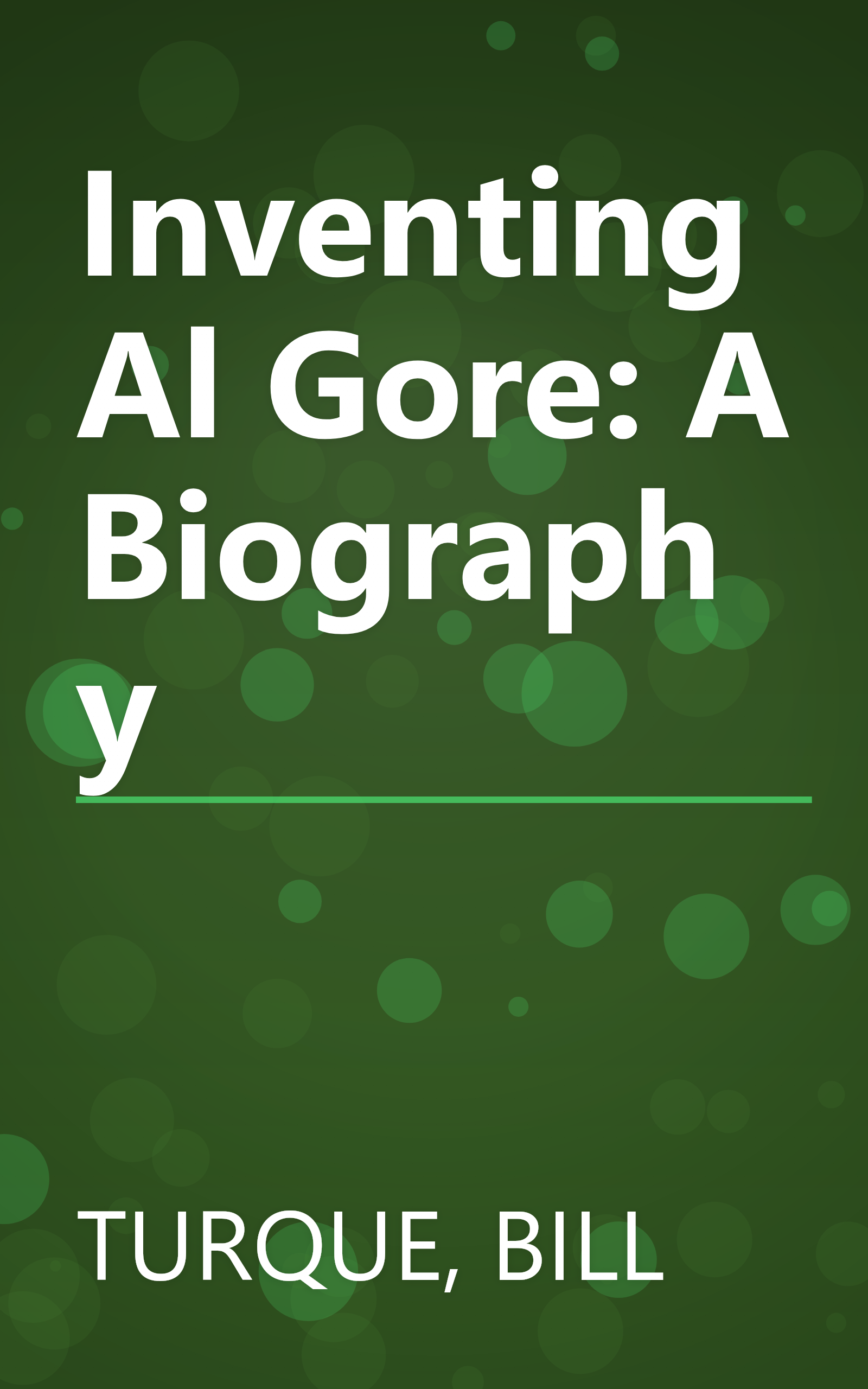 Inventing Al Gore: A Biography book cover