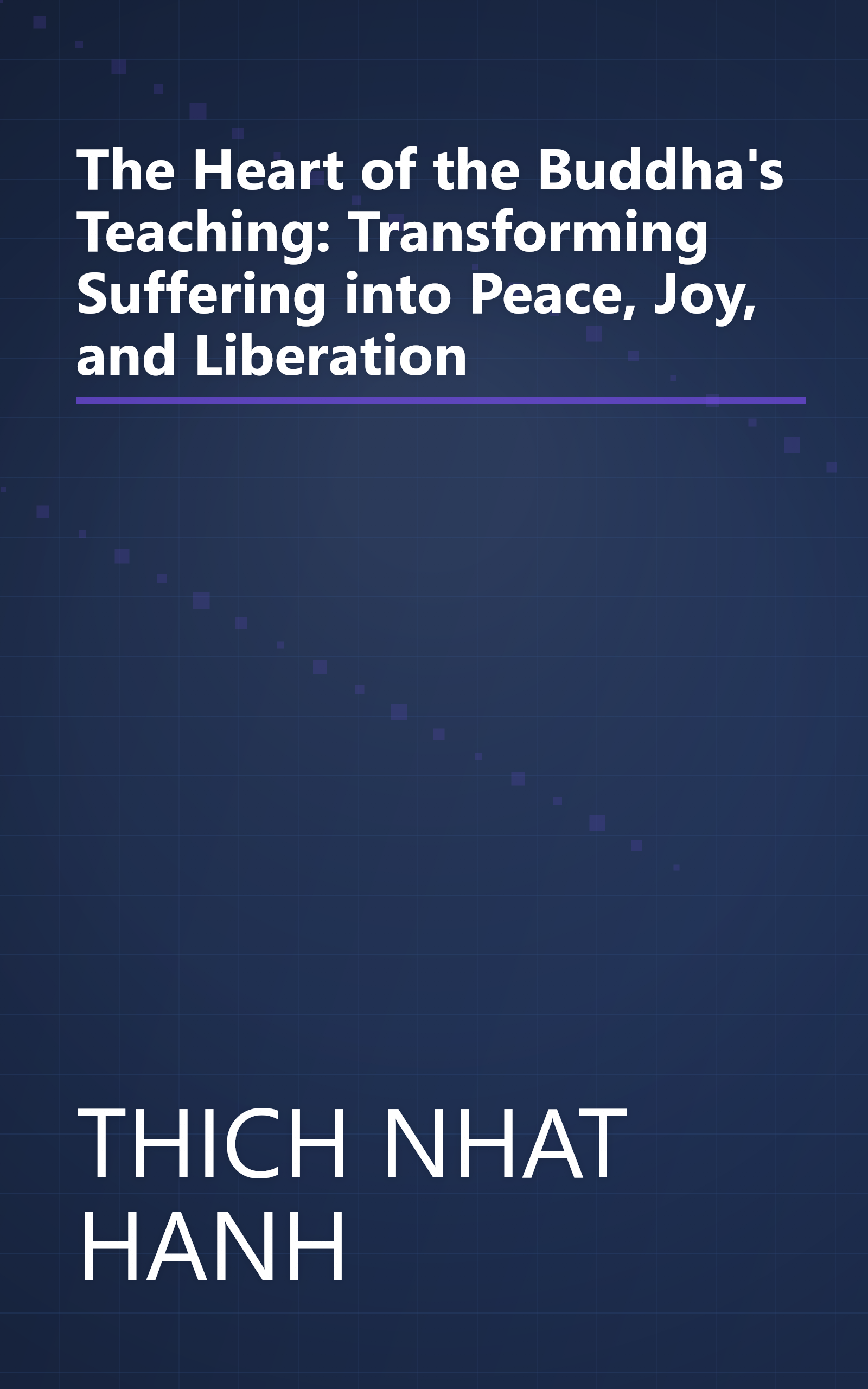 The Heart of the Buddha's Teaching: Transforming Suffering into Peace, Joy, and Liberation book cover