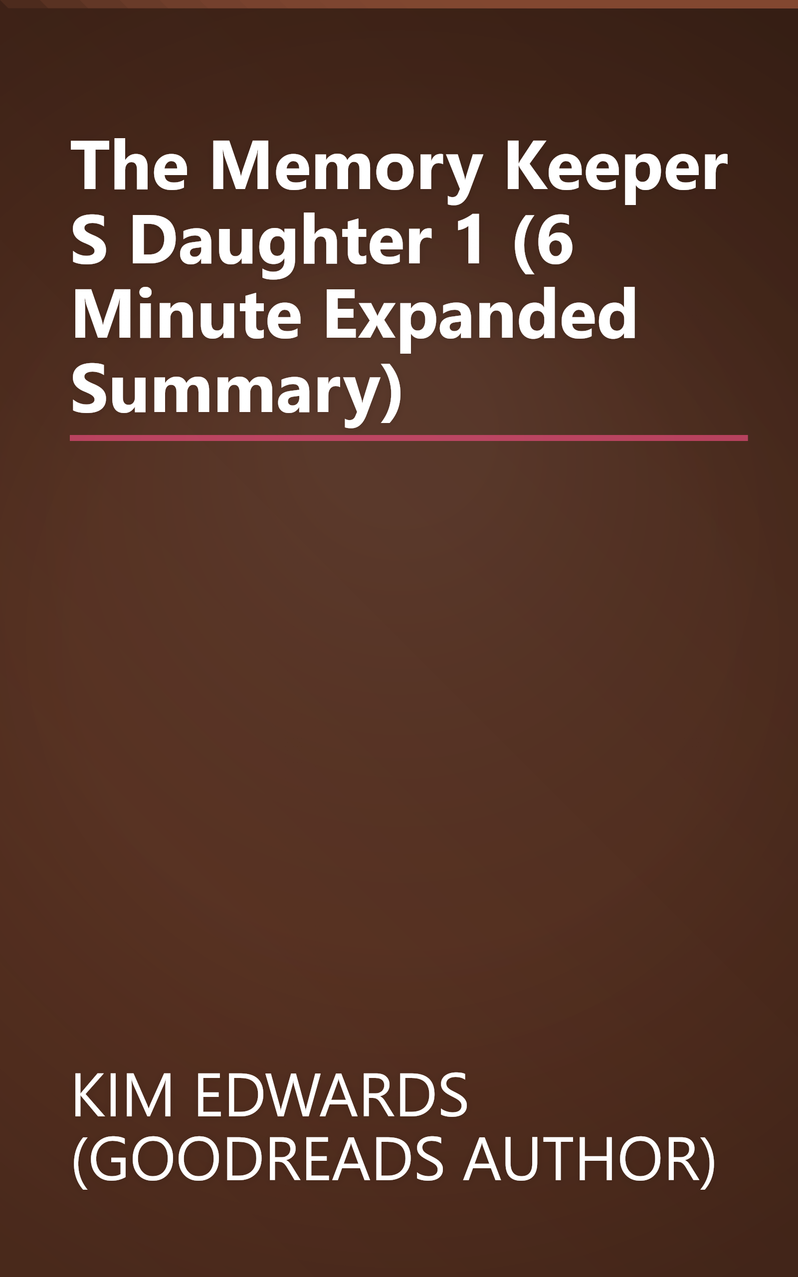 The Memory Keeper S Daughter 1 (6 Minute   Expanded Summary) book cover