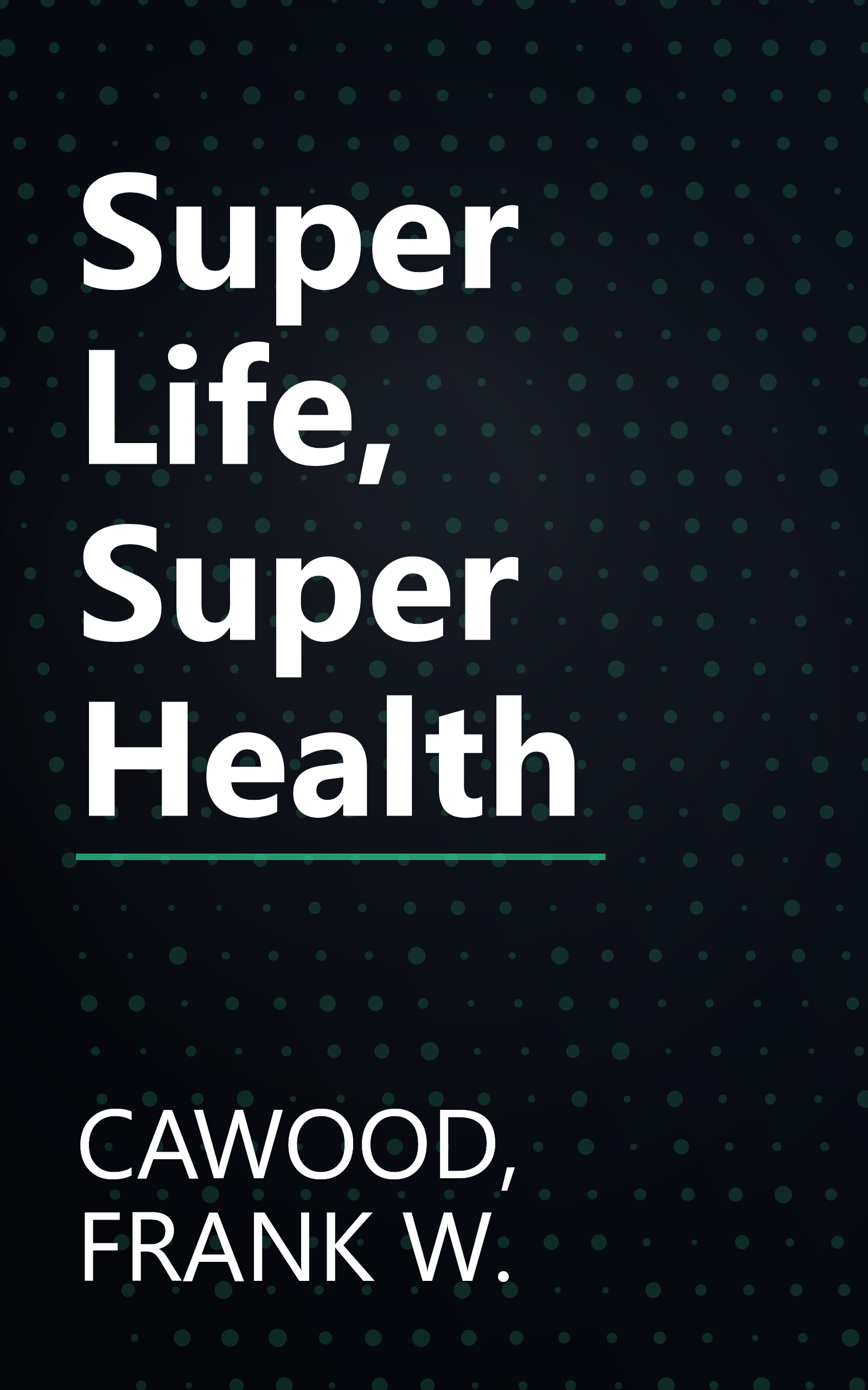 Super Life, Super Health book cover